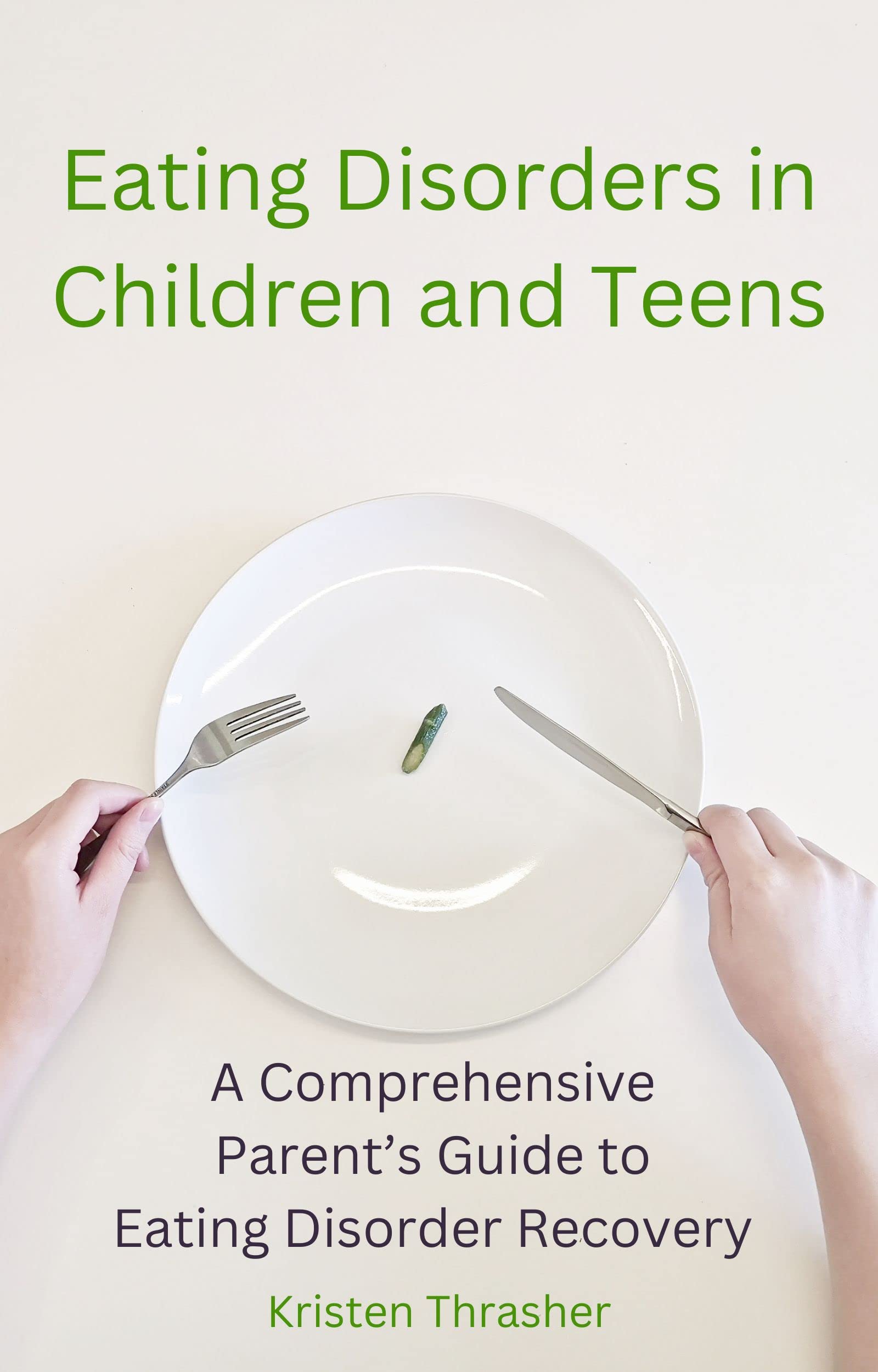 Eating Disorders in Children and Teens : A Comprehensive Parent's Guide ...