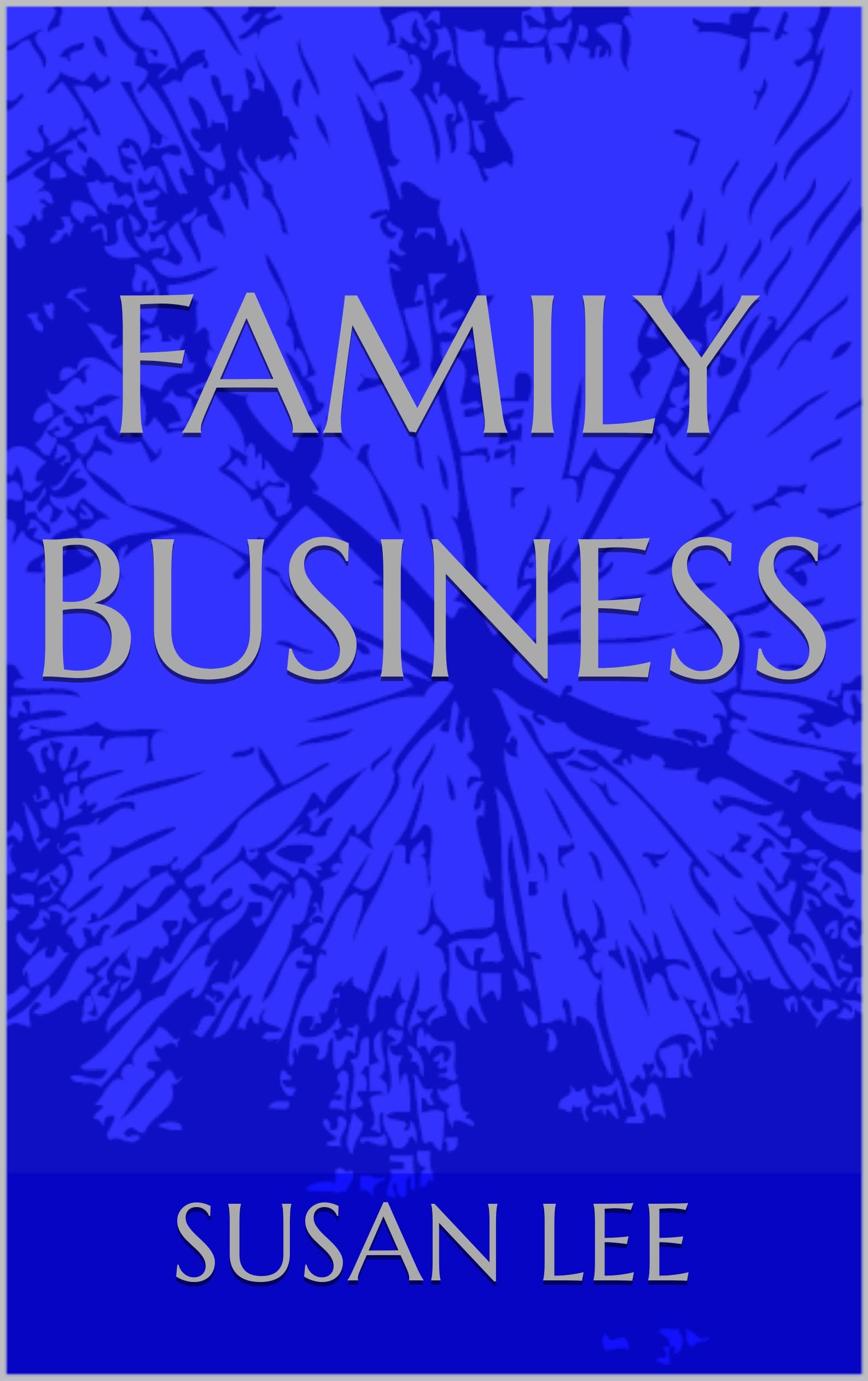 FAMILY BUSINESS by Susan Lee | Goodreads
