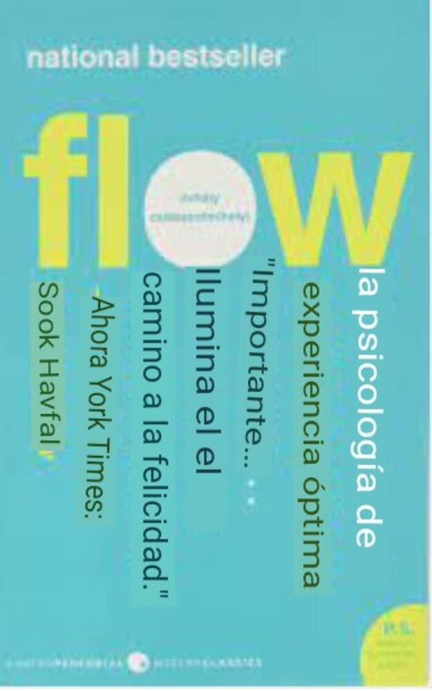 FLUJO: La psicología de la experiencia óptima by Mihály ...