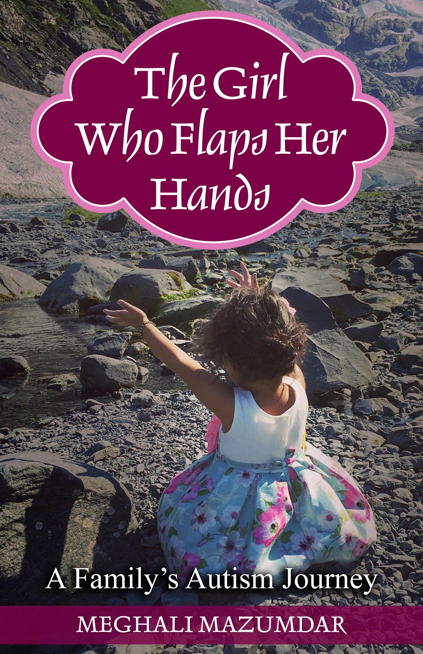 The Girl Who Flaps Her Hands by Meghali Mazumdar | Goodreads
