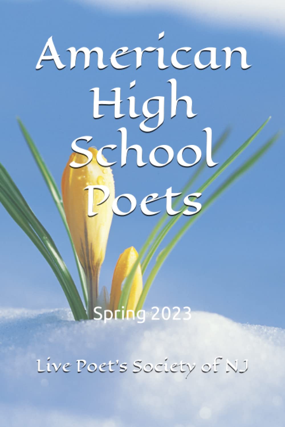 AMERICAN HIGH SCHOOL POETS Spring 2023 by Dwight Edward Dieter | Goodreads