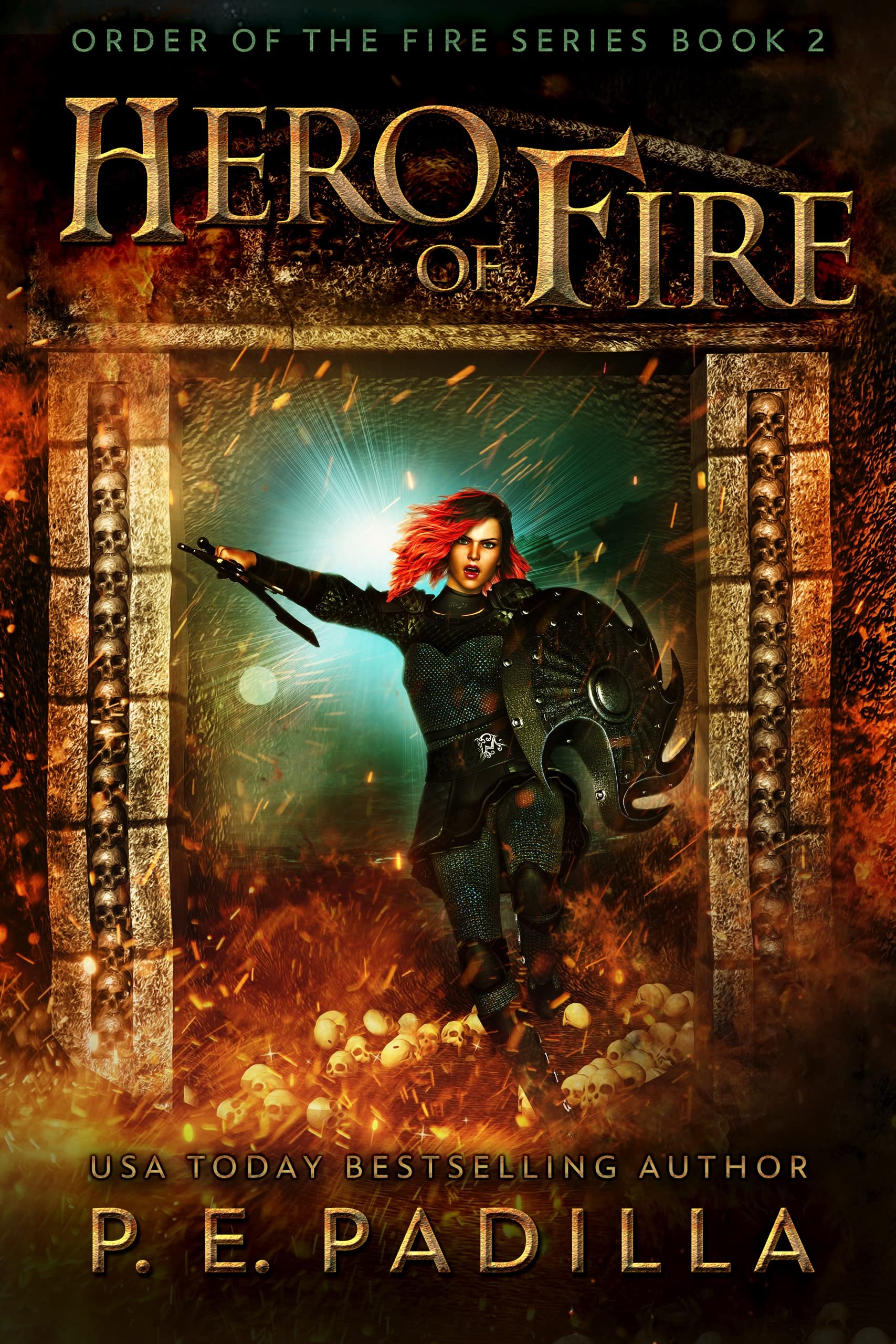 Hero of Fire (The Order of Fire Book 2) by P.E. Padilla | Goodreads