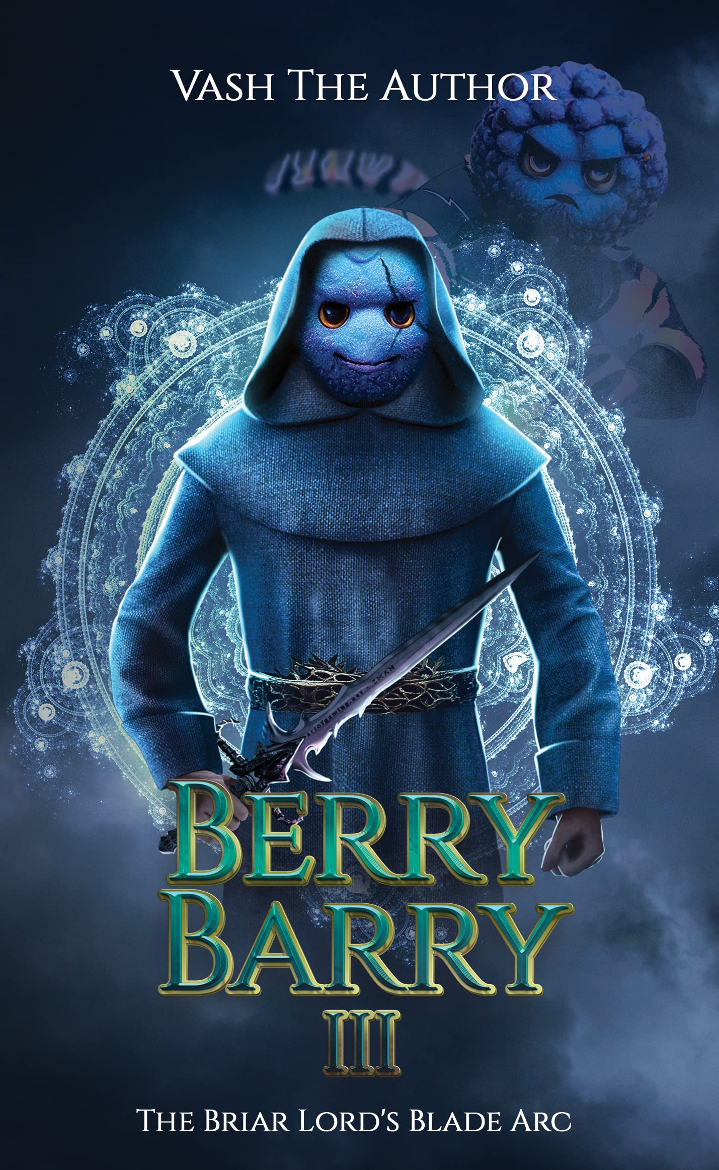 Berry Barry III: The Briar Lord's Blade Arc. A Gothic Fantasy Evolution ...