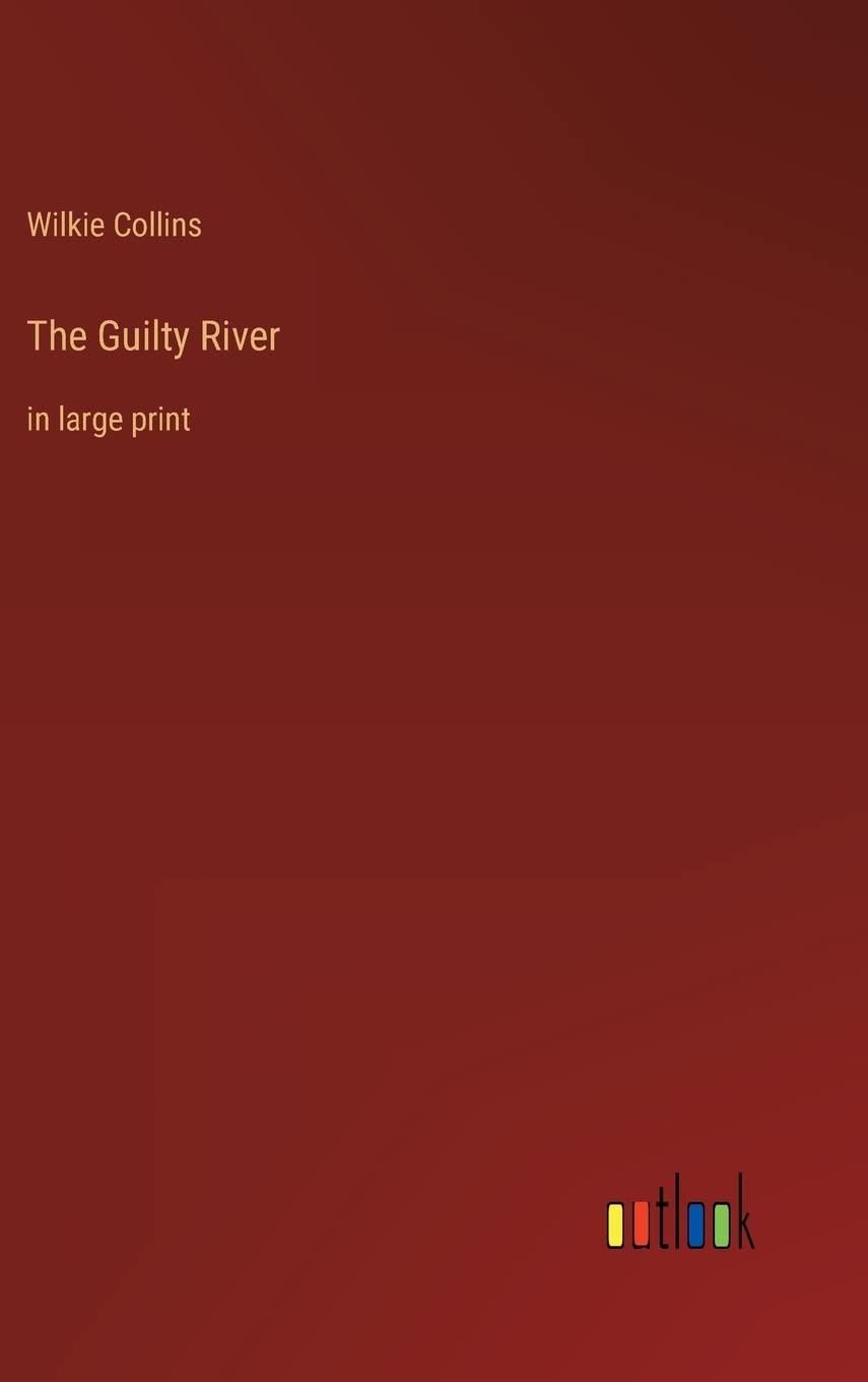 The Guilty River: in large print by Wilkie Collins | Goodreads