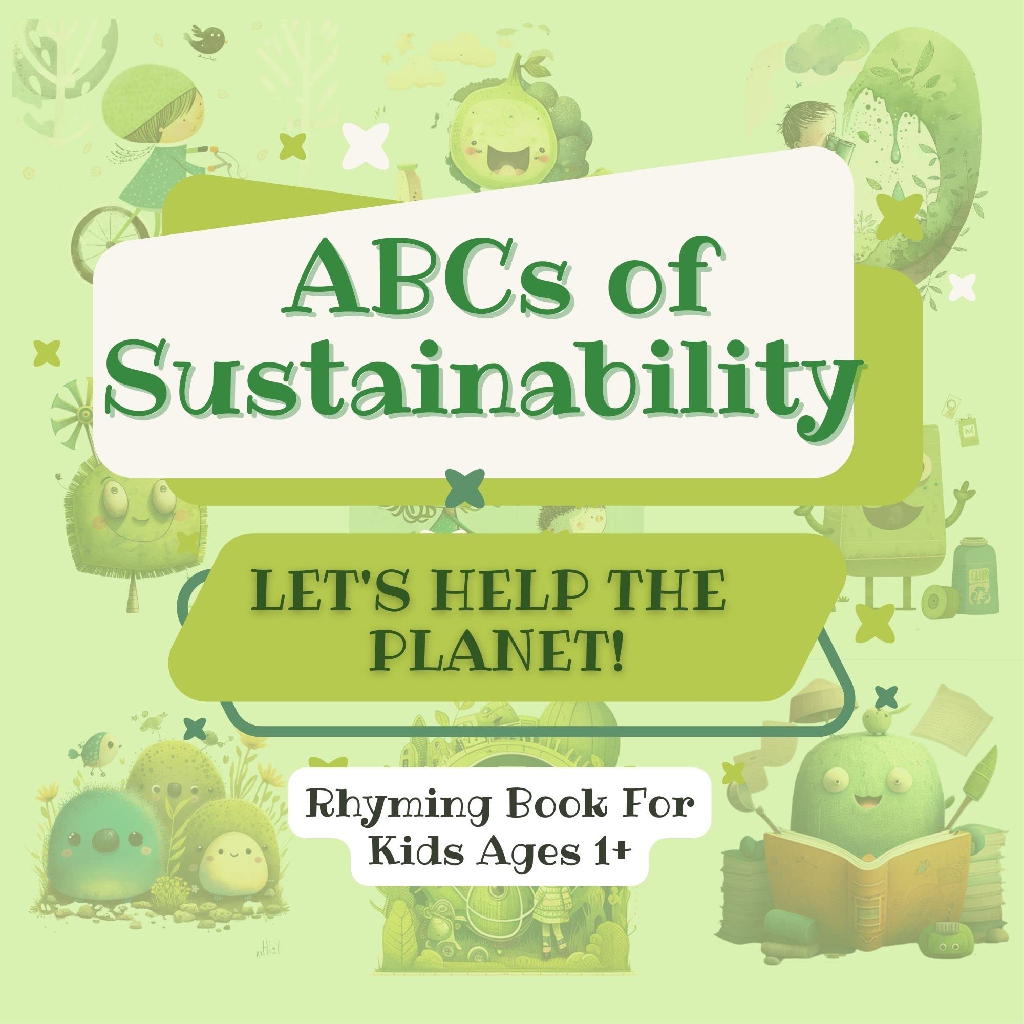 ABCs of Sustainability - Let's Help The Planet!: Rhyming Book For Kids ...