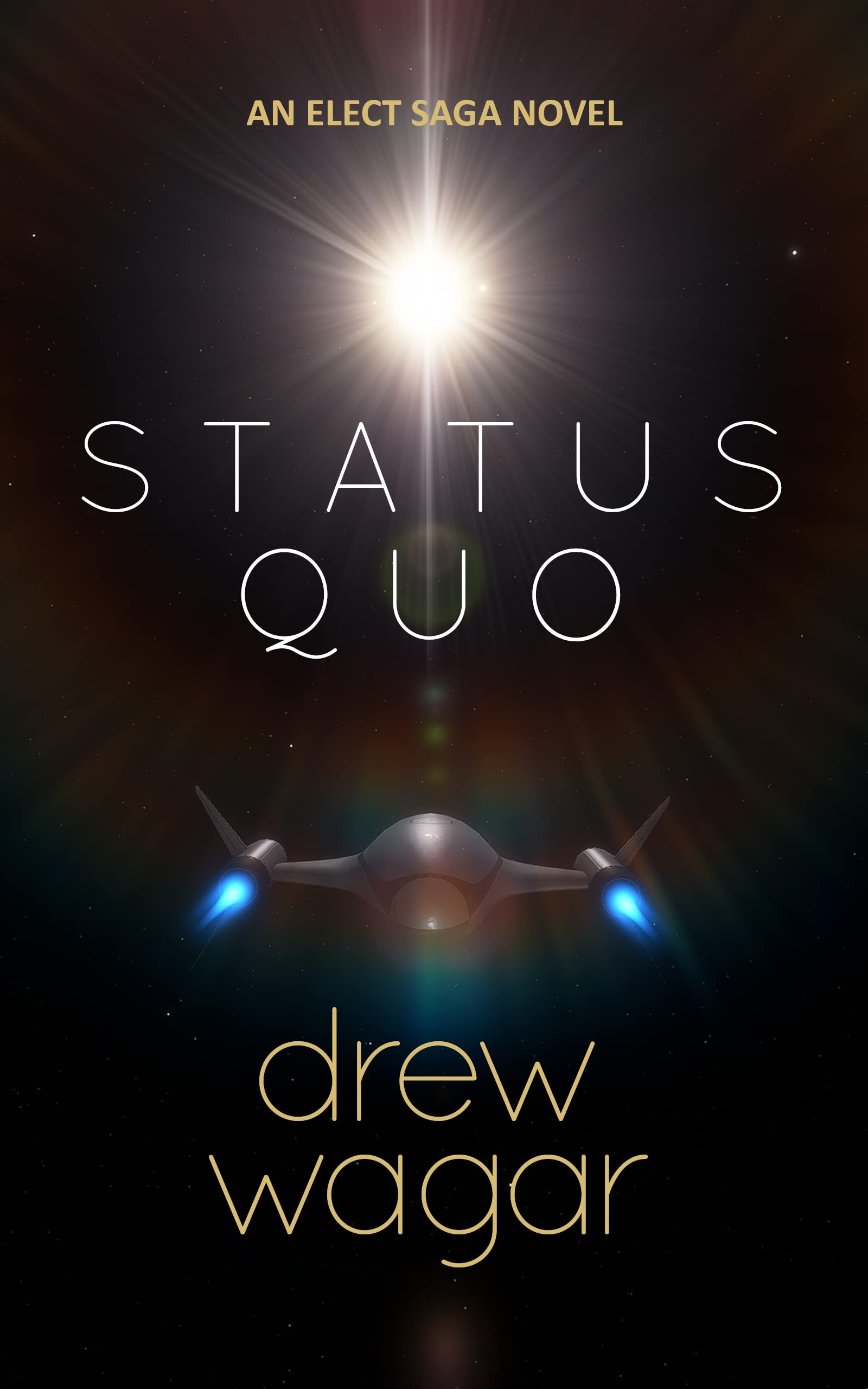 The Elect Saga : Status Quo : (Book 1) by Drew Wagar | Goodreads