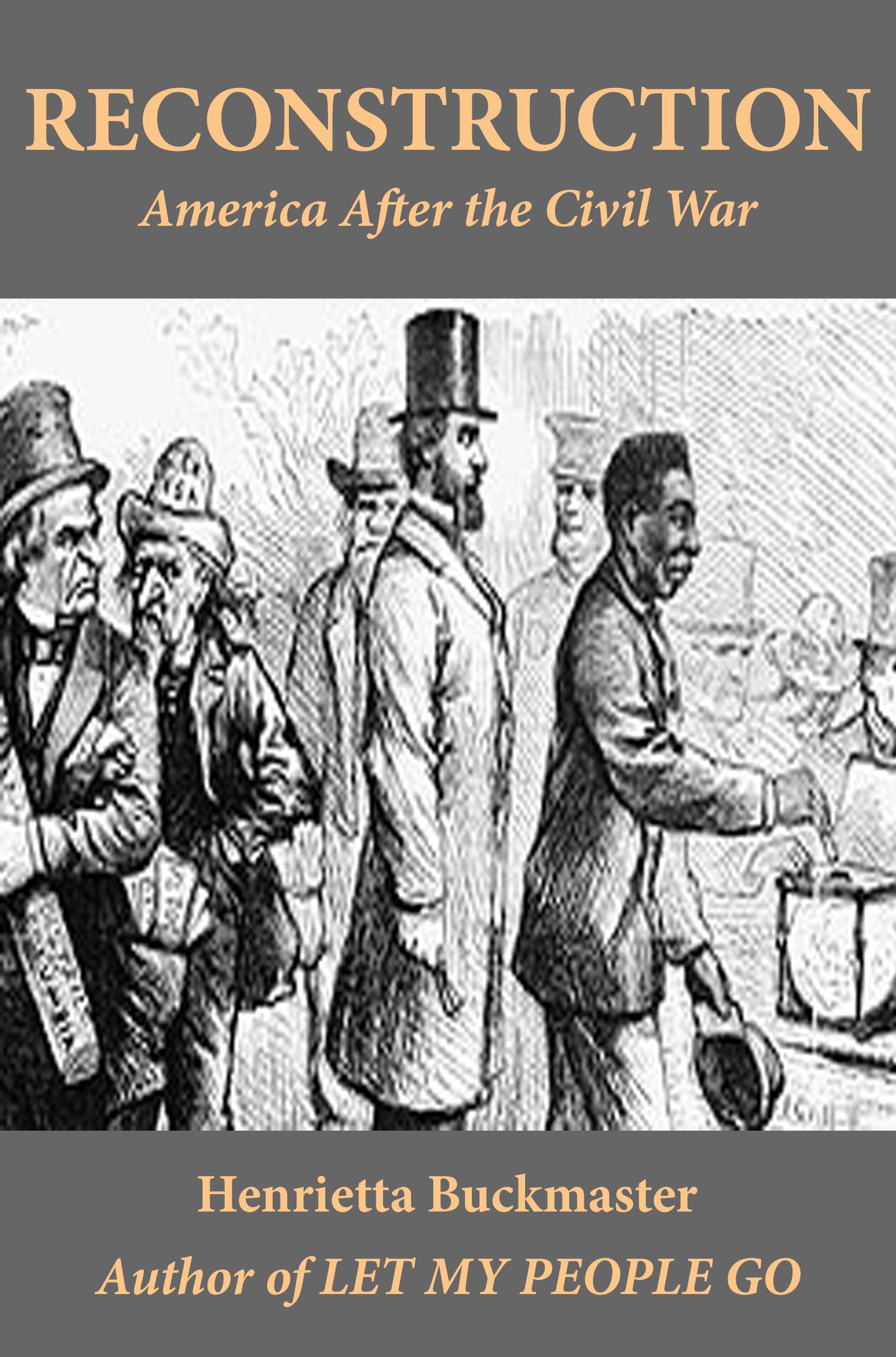 RECONSTRUCTION : America After the Civil War by Henrietta Buckmaster ...