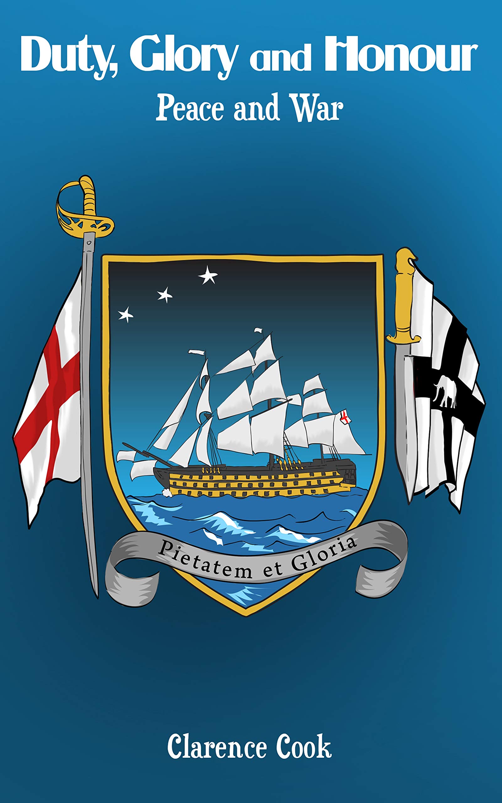 Peace and War: Duty, Glory and Honour 4 by Clarence Cook | Goodreads