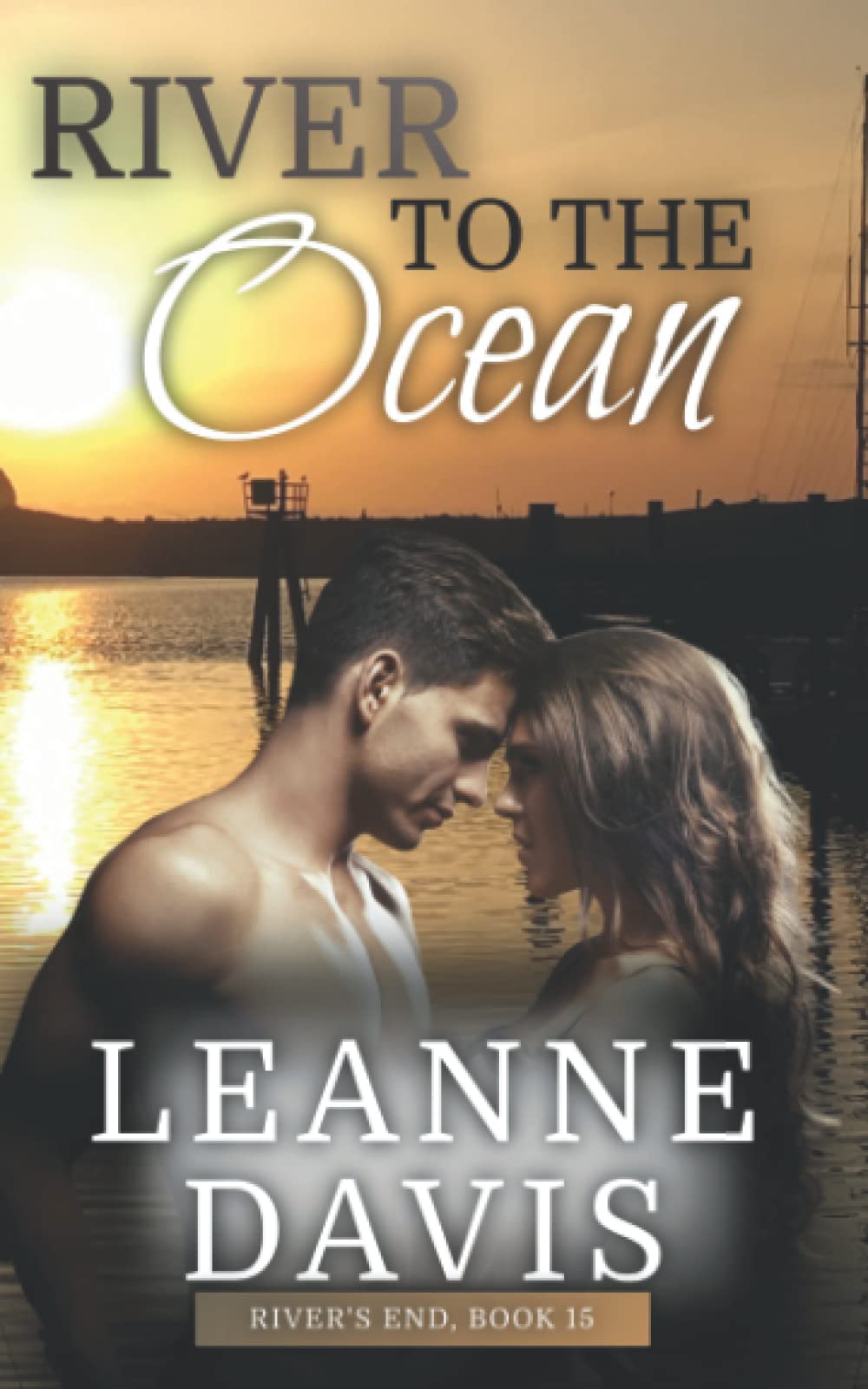 River to the Ocean (River's End Series) by Leanne Davis | Goodreads