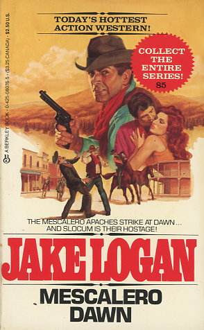 Mescalero Dawn (Slocum, #85) by Jake Logan | Goodreads