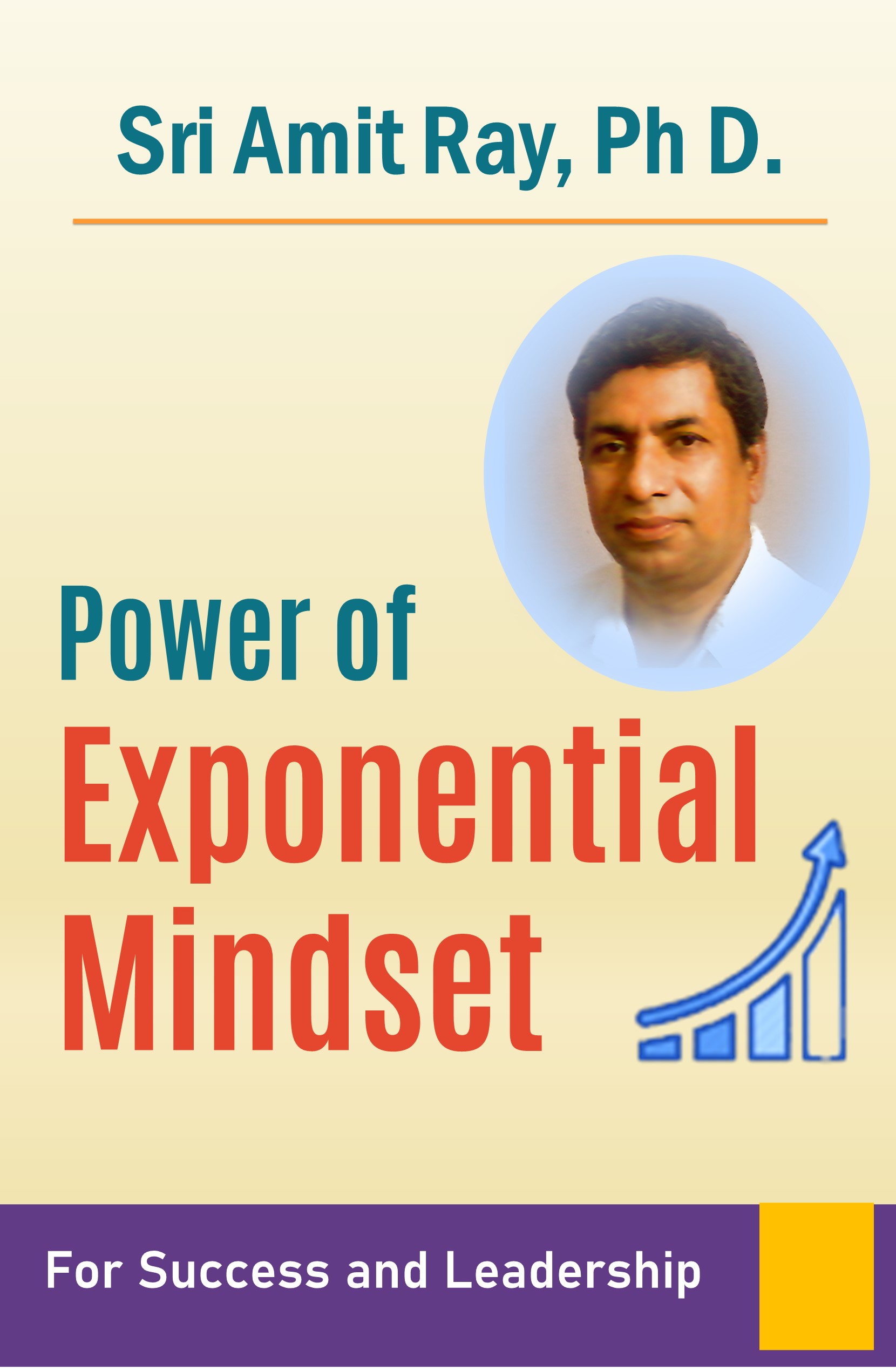 Power of Exponential Mindset for Success and Leadership by Sri Amit Ray ...