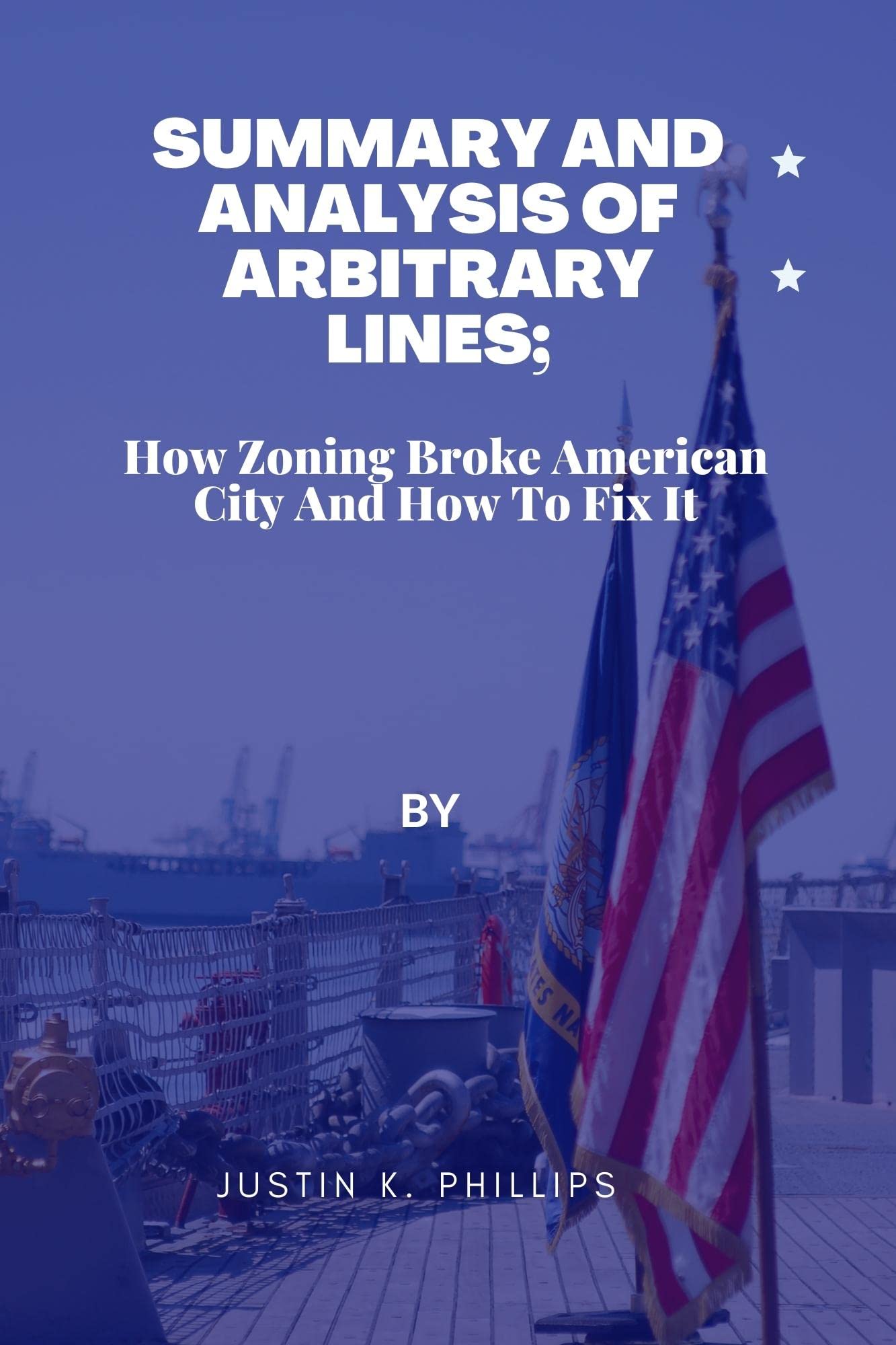 Arbitrary Lines: How Zoning Broke American City And How To Fix It by ...
