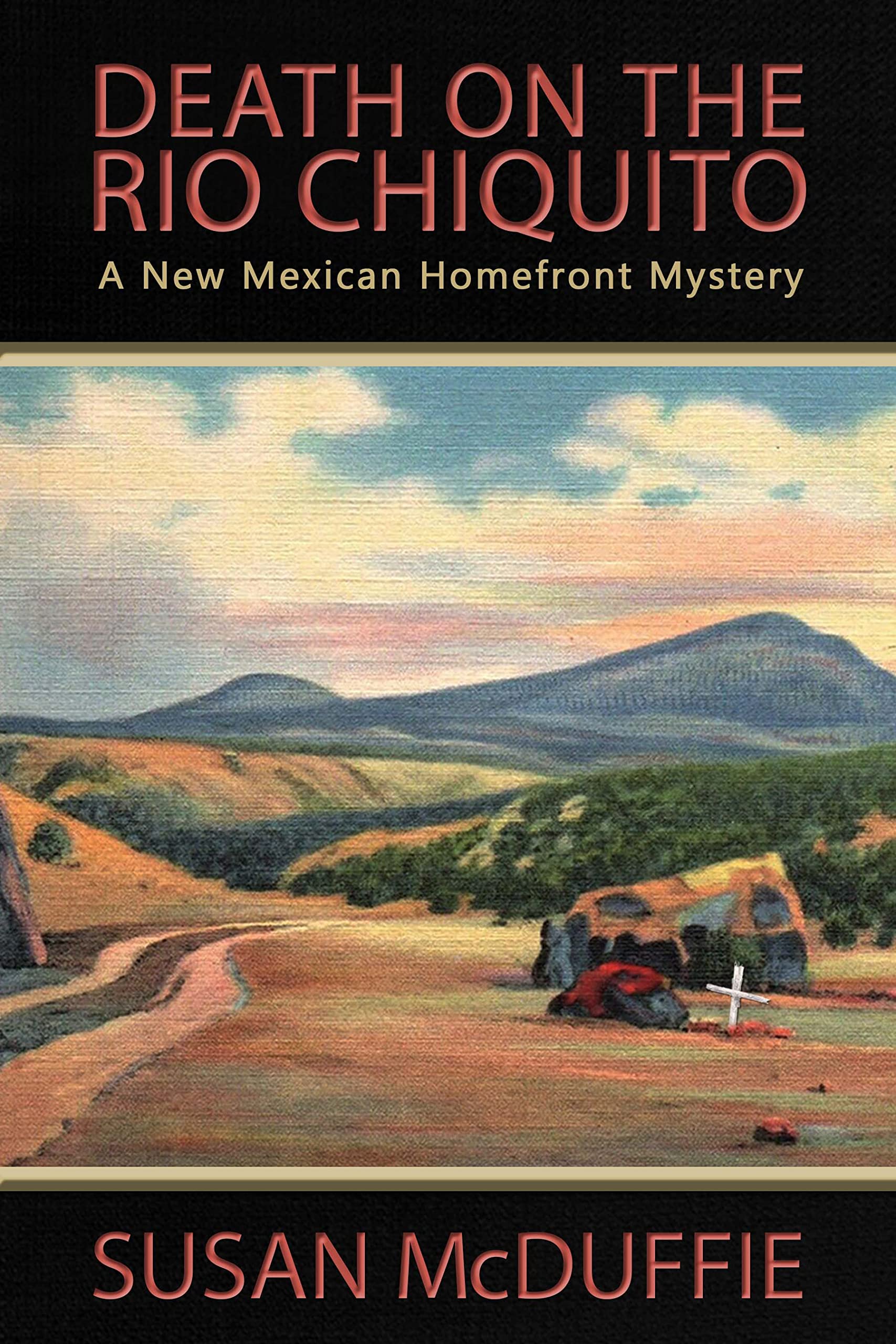 Death on the Rio Chiquito: A New Mexico Homefront Mystery by Susan ...