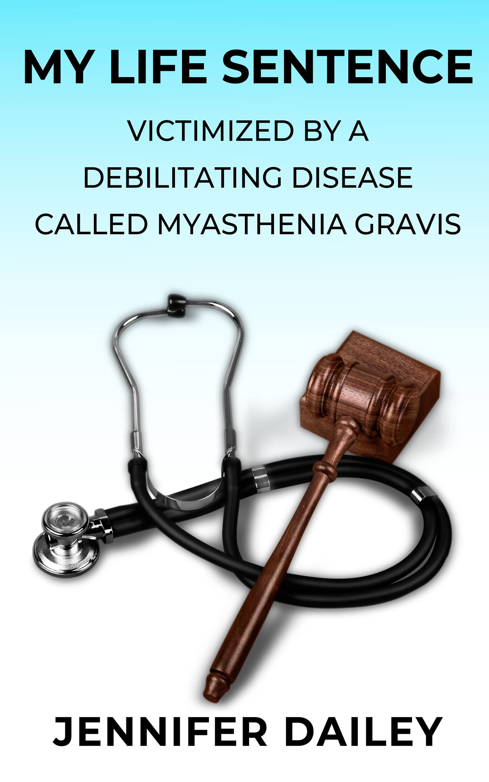 My Life Sentence: Victimized By A Debilitating Disease Called ...
