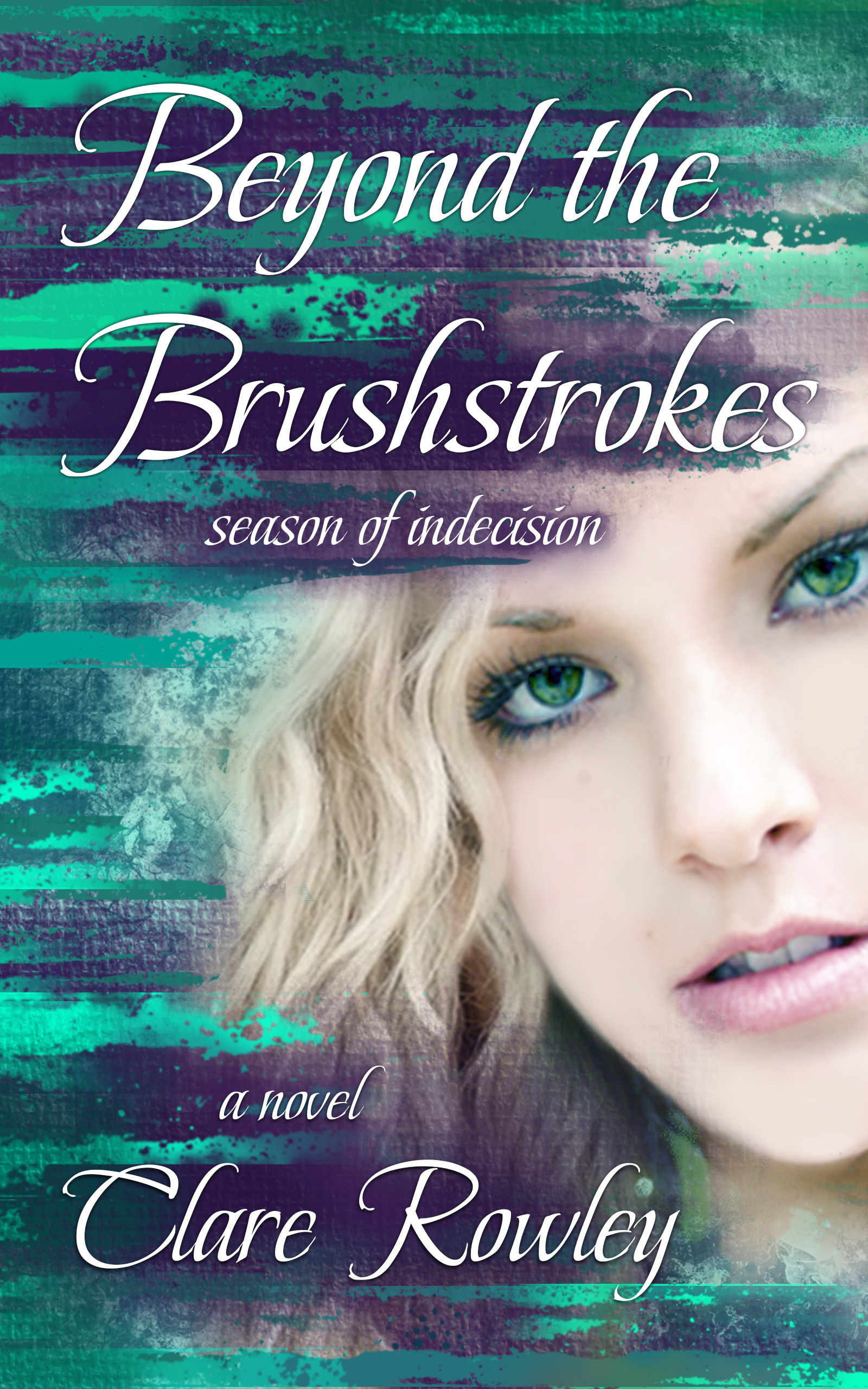 Beyond the Brushstrokes: Season of Indecision by Clare Rowley | Goodreads