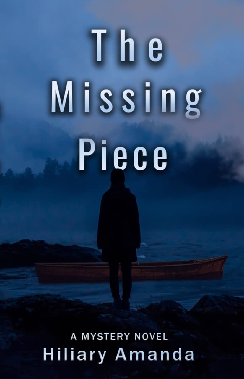 The Missing Piece: A Mystery Novel by Hiliary Amanda | Goodreads