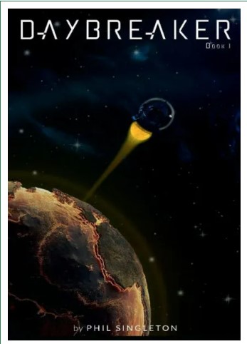 Daybreaker: Book 1 by Phil Singleton | Goodreads