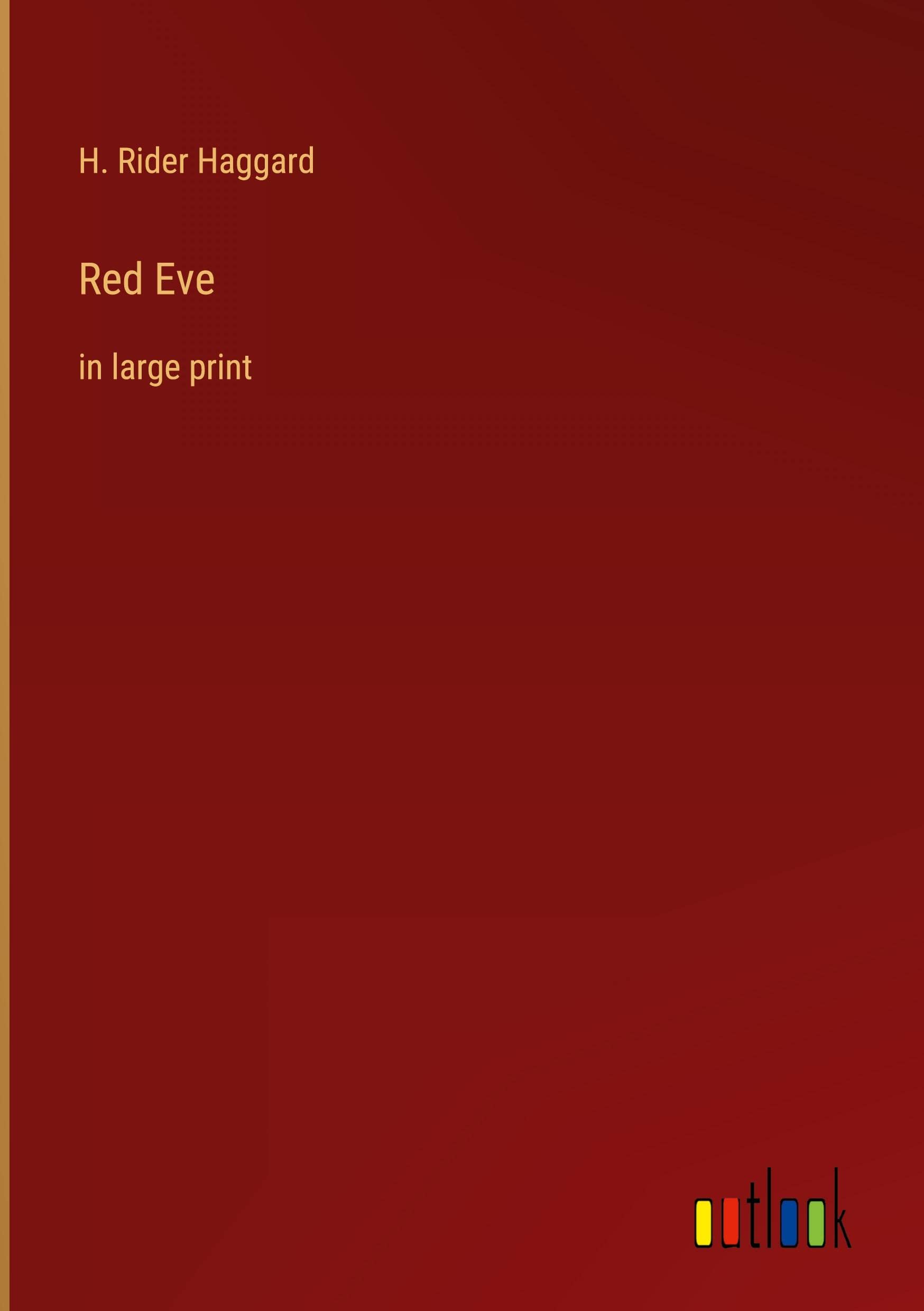 Red Eve: in large print by H. Rider Haggard | Goodreads