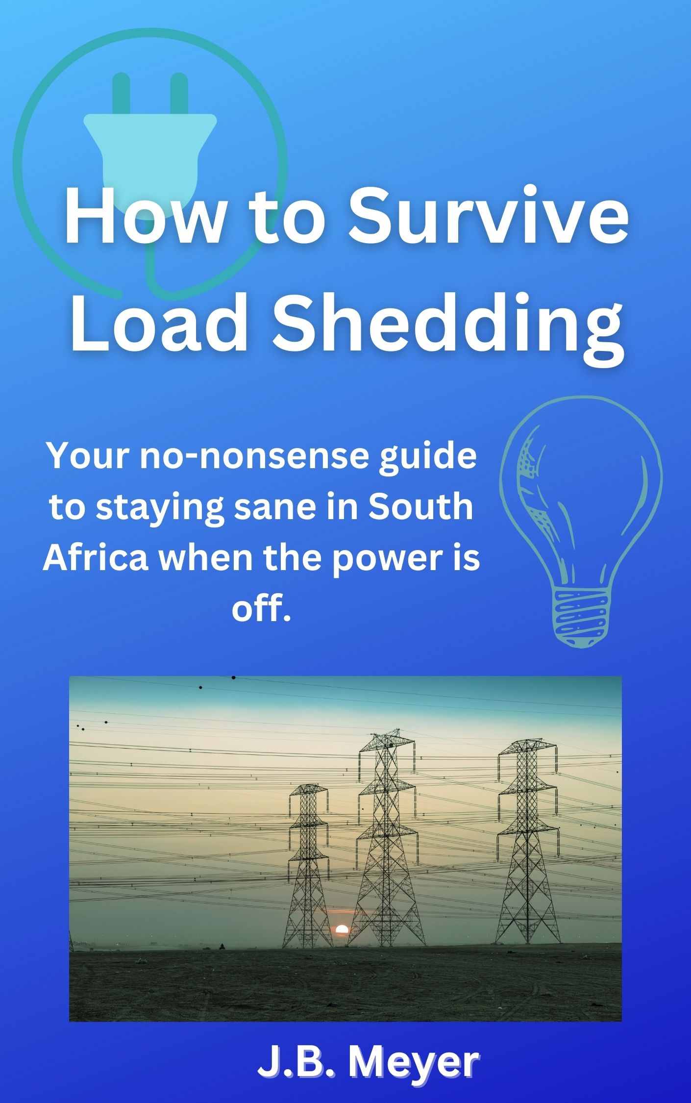 How to Survive Load Shedding by J.B. Meyer | Goodreads
