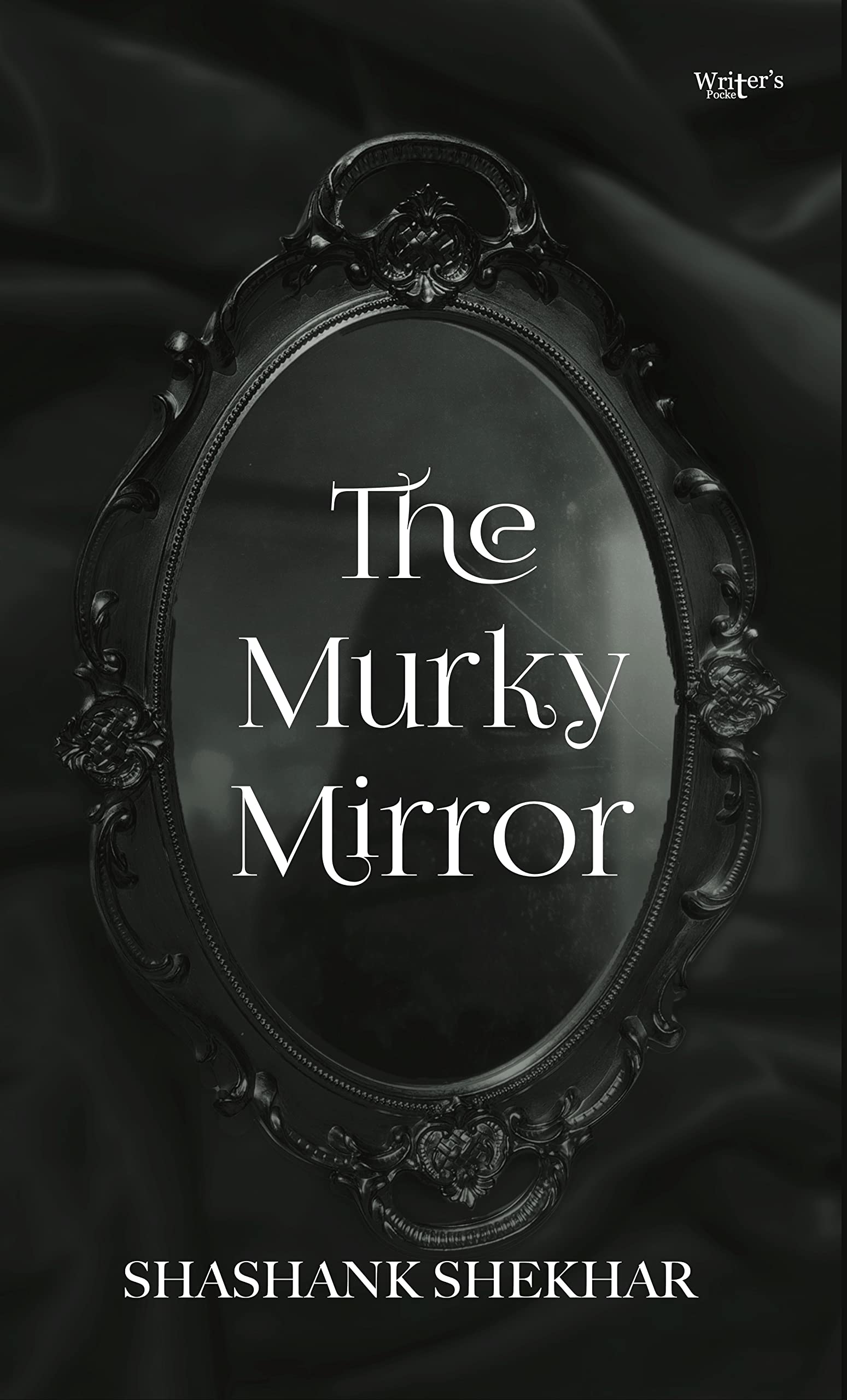 The Murky Mirror by Shashank Shekhar | Goodreads