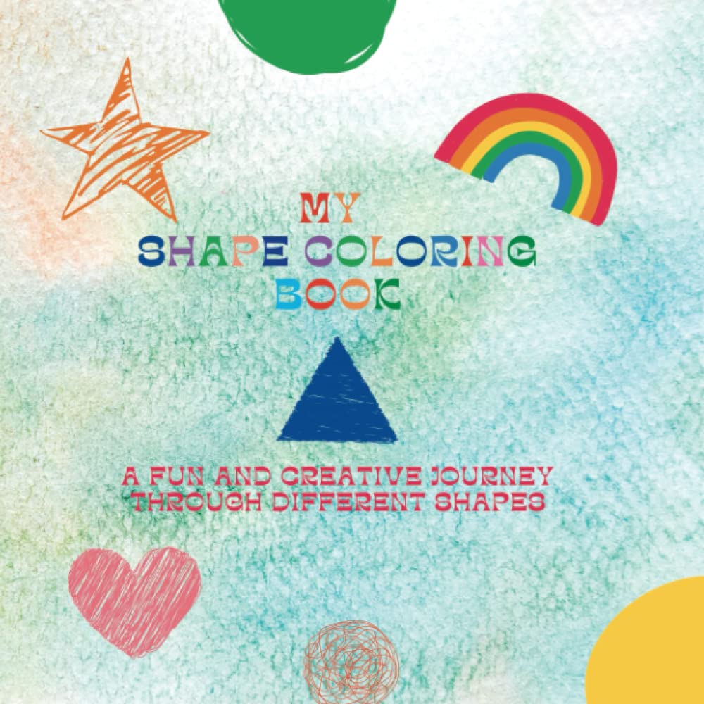 My Shape Coloring Book: A Fun and Creative Journey to color Different ...