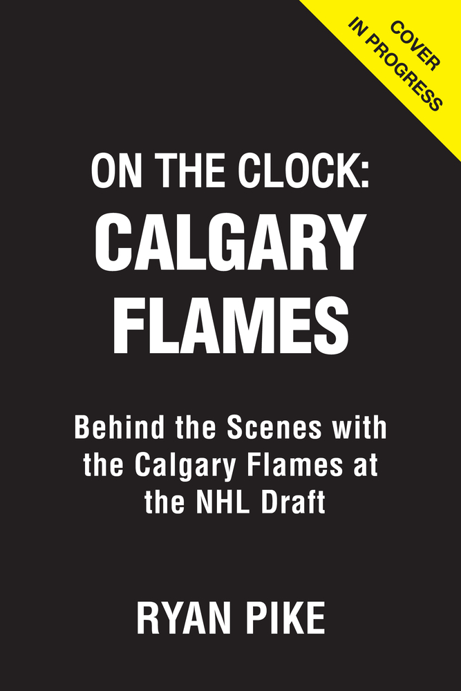 On the Clock: Calgary Flames: Behind the Scenes with the Calgary Flames ...