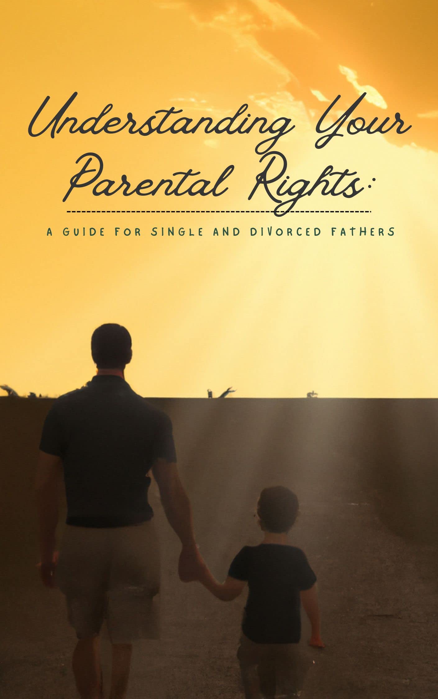 Understanding Your Parental Rights - A Guide for Single and Divorced ...