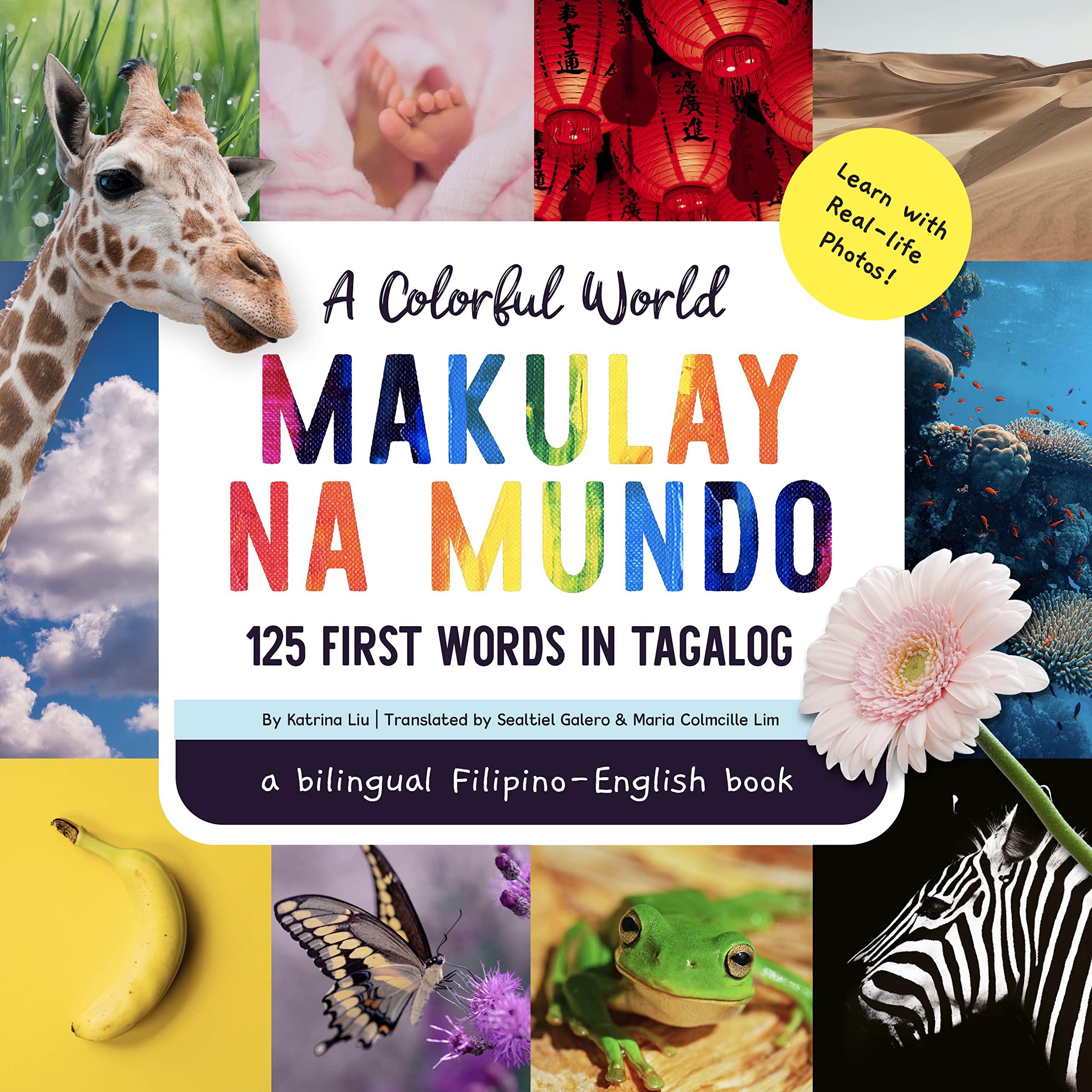 A Colorful World Makulay Na Mundo, 125 First Words in Tagalog, a ...