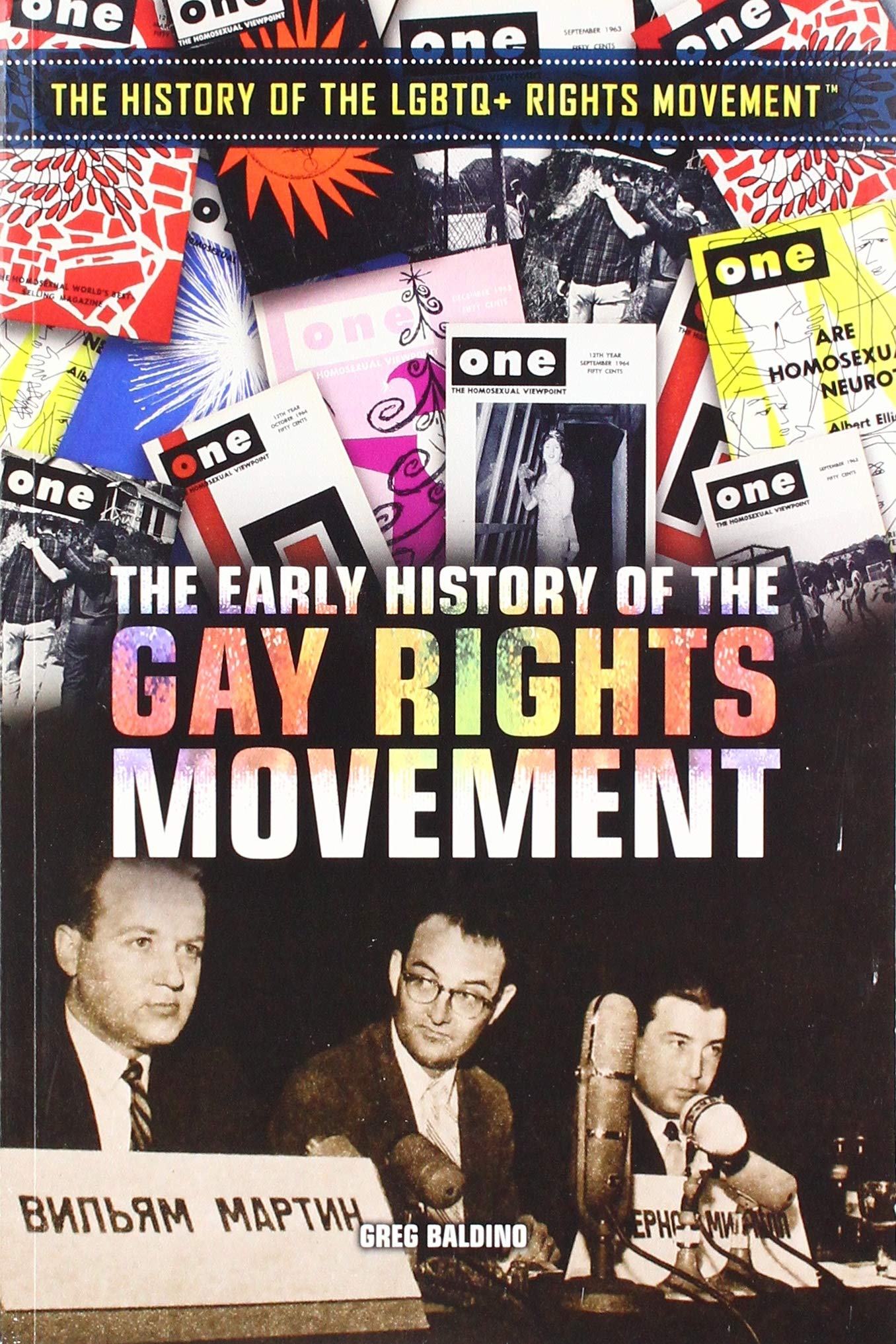 The Early History of the Gay Rights Movement by Greg Baldino | Goodreads