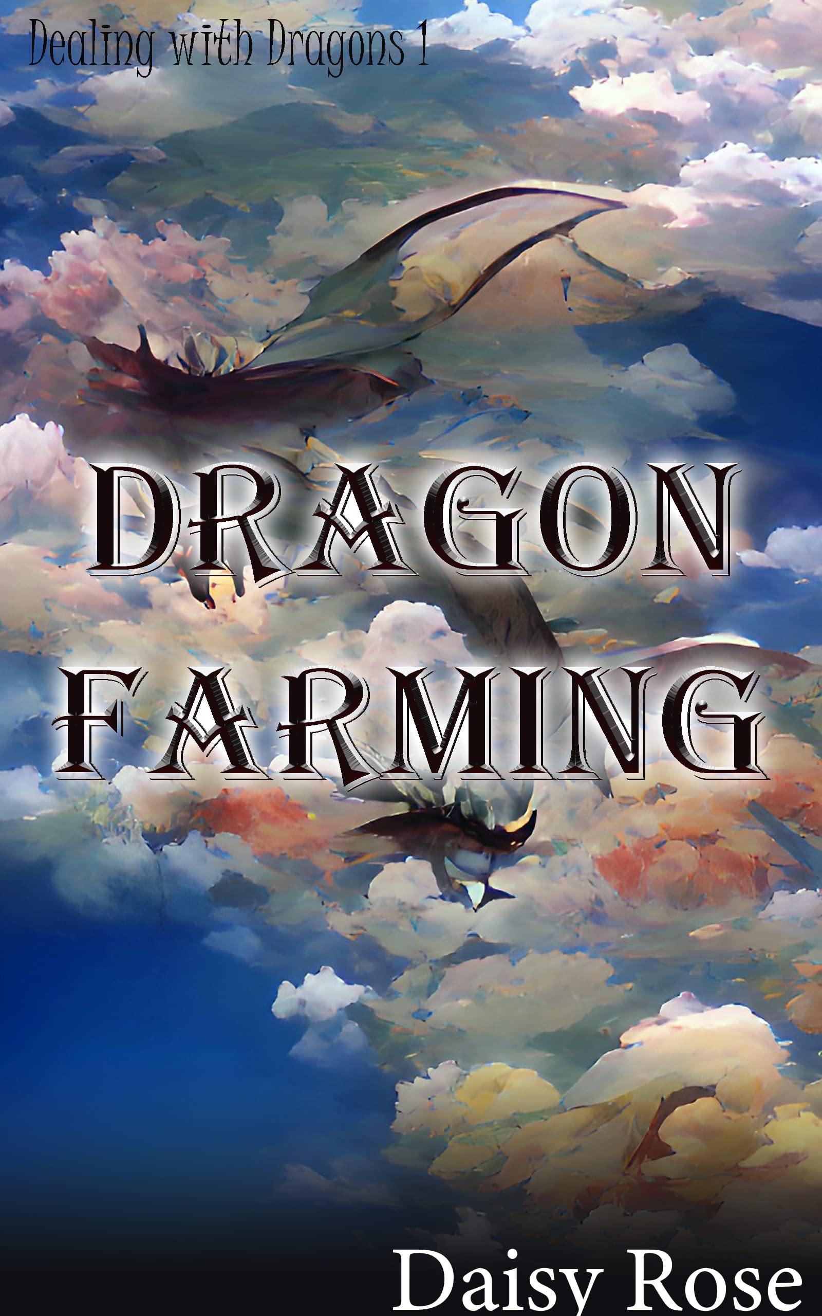 Dragon Farming (Dealing with Dragons) by Daisy Rose | Goodreads
