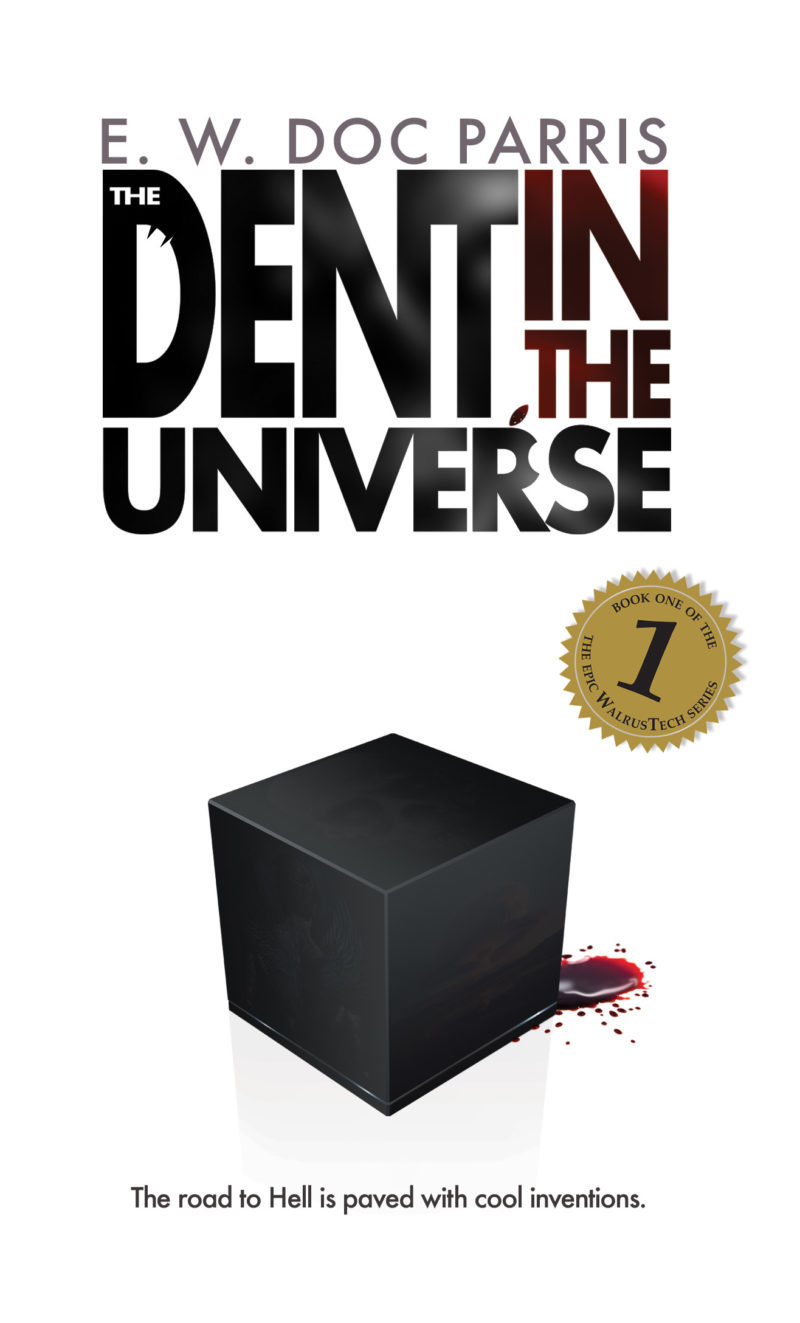 The Dent in the Universe by E.W. Doc Parris | Goodreads