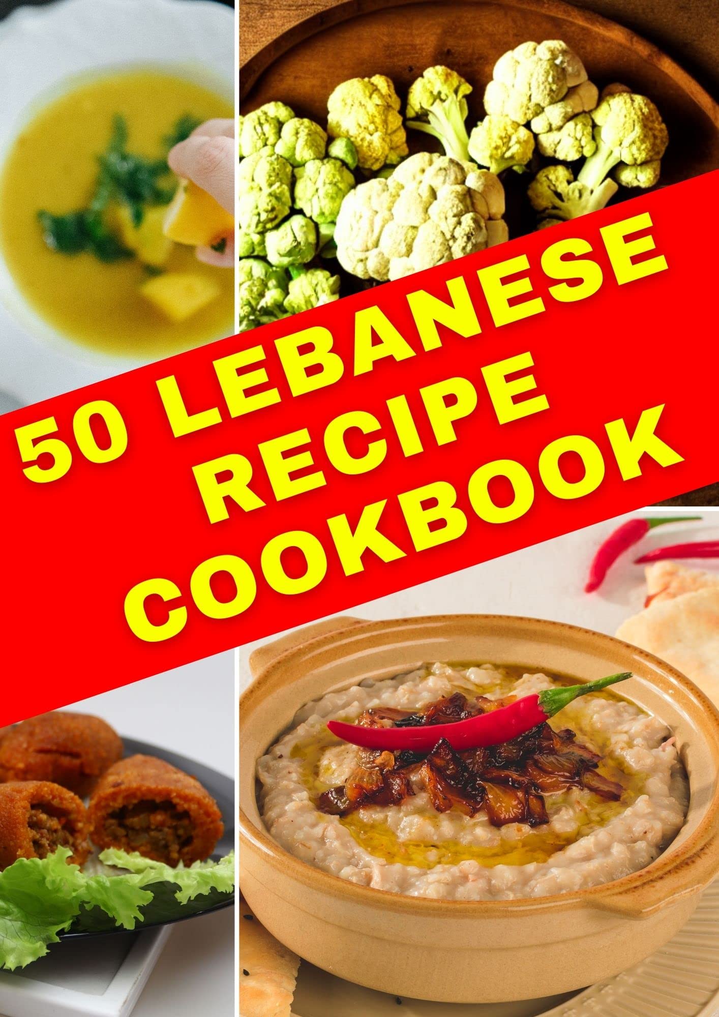 50 Authentic Lebanese Recipes Cookbook: Lebanese Cooking - Traditional ...