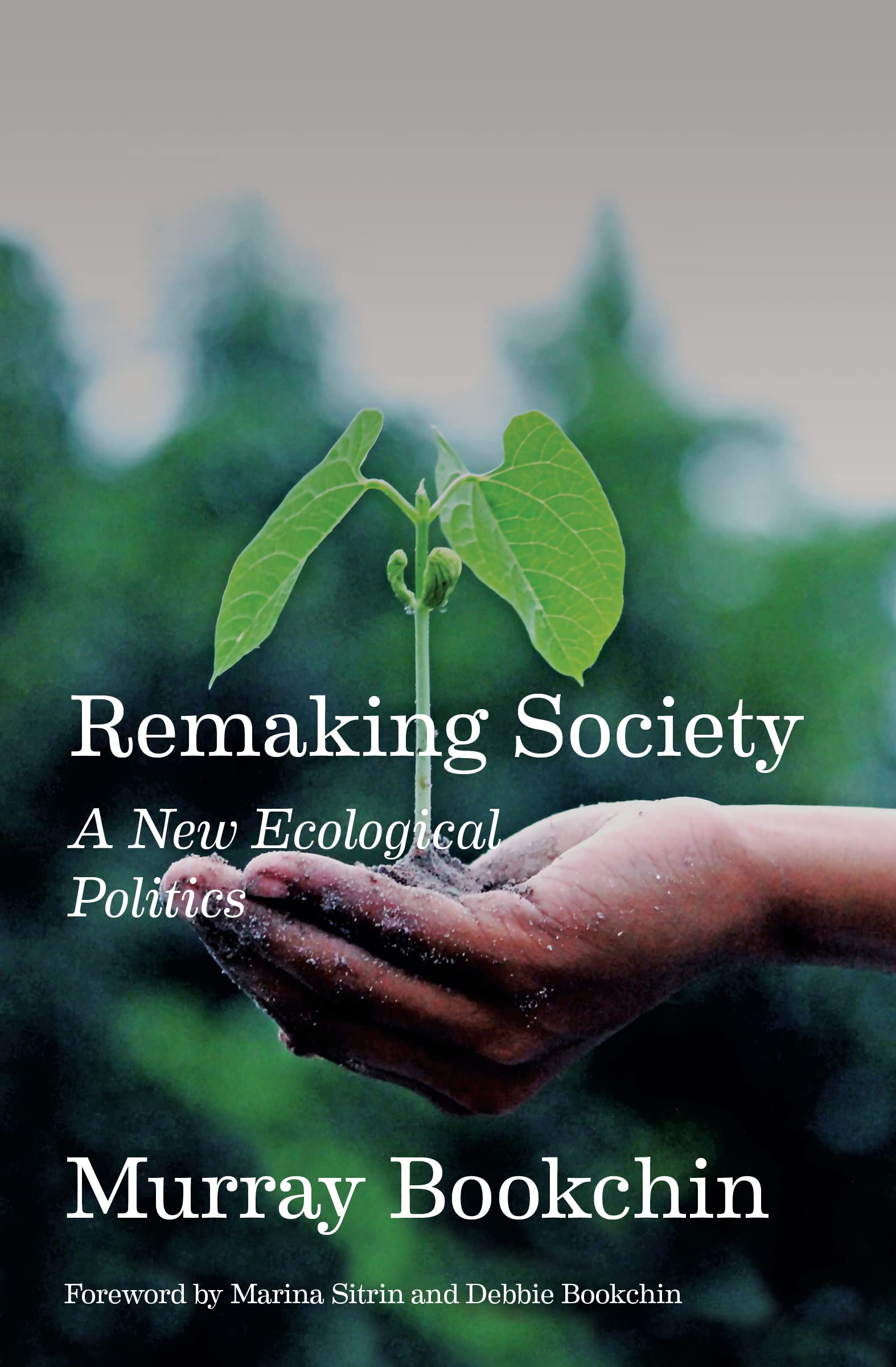 Remaking Society: A New Ecological Politics by Murray Bookchin | Goodreads