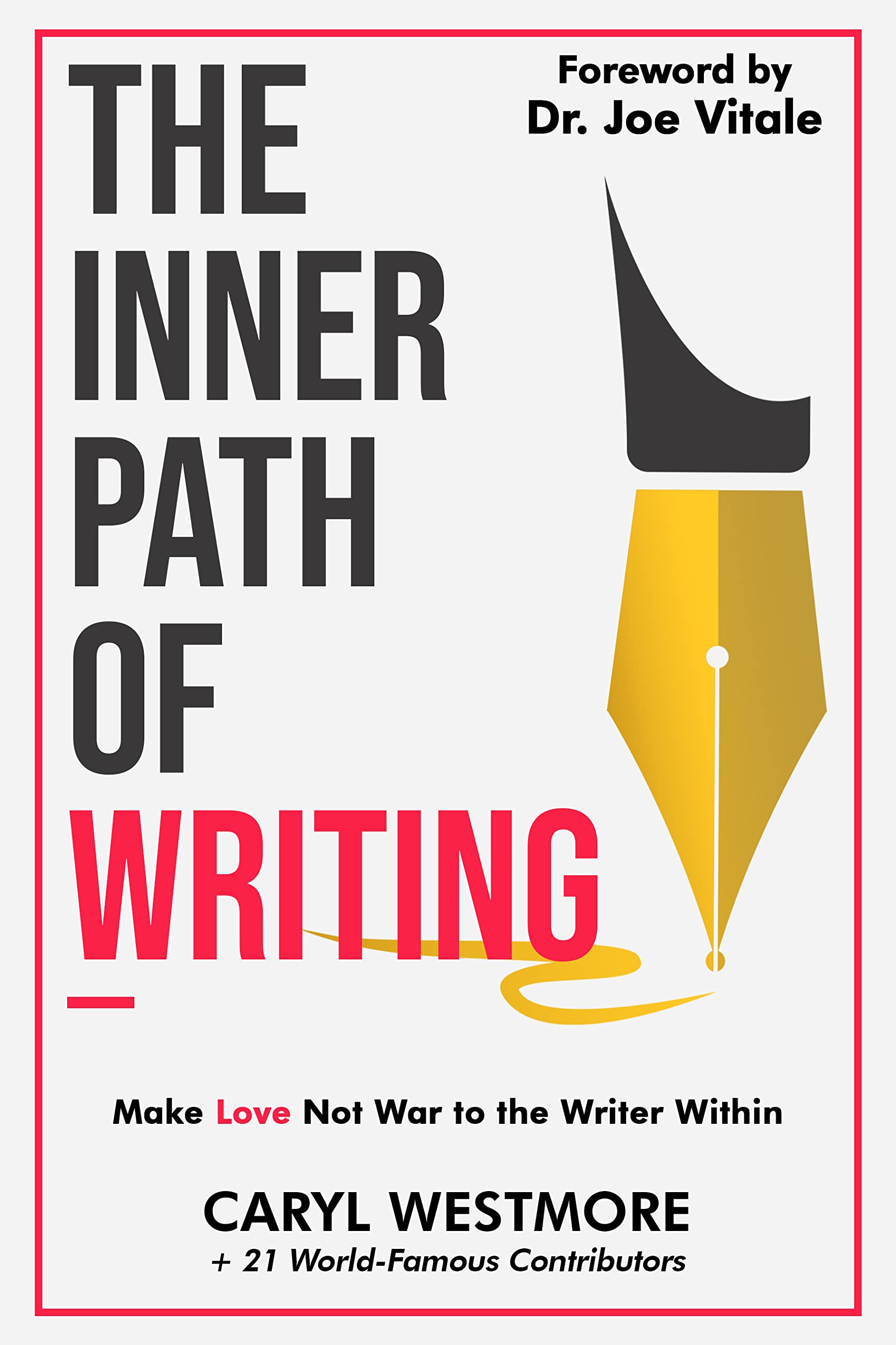 The Inner Path of Writing: Make Love not War to the Writer Within by ...