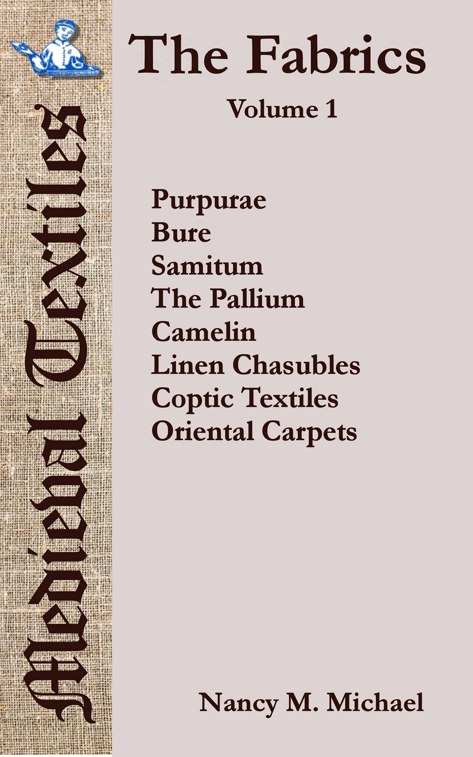 Medieval Textiles - The Fabrics: Volume 1 by Nancy Michael | Goodreads