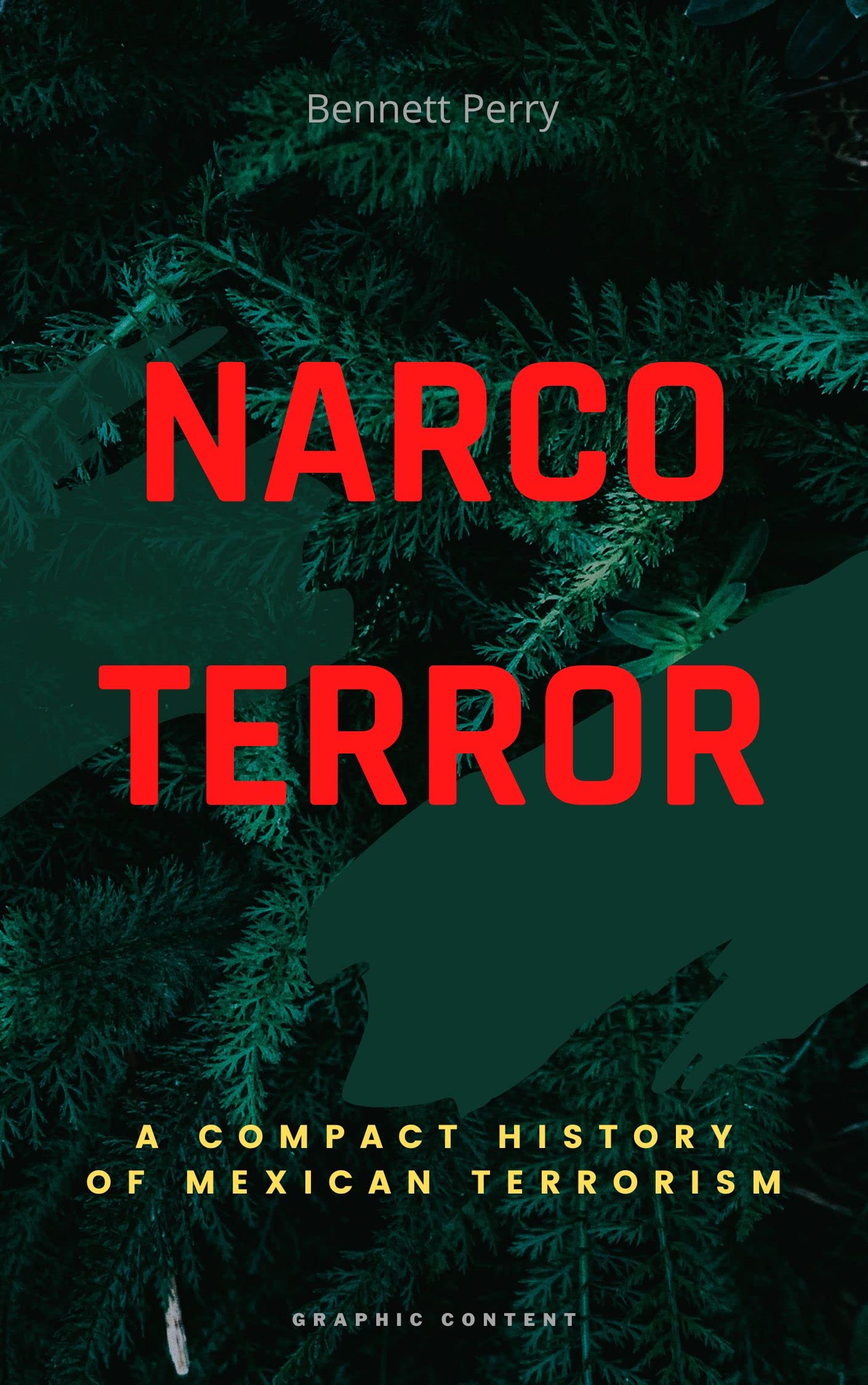 Narco Terror: A Compact History of Mexican Terrorism by Bennett Perry ...