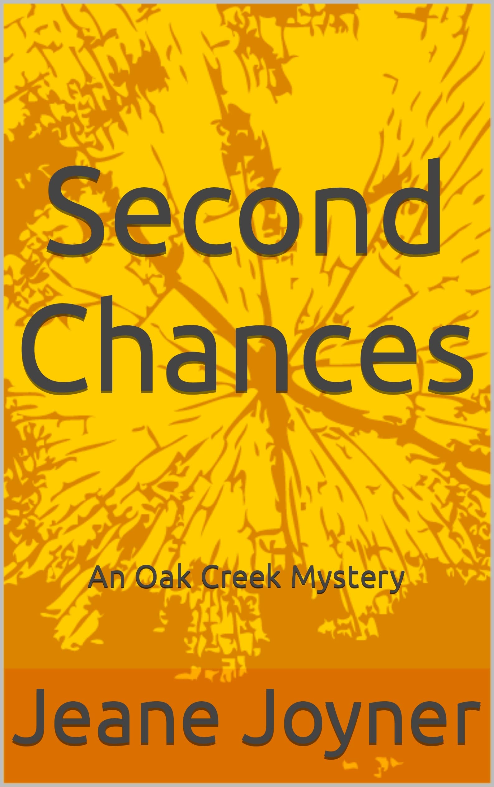 Second Chances: An Oak Creek Mystery by Jeane Joyner | Goodreads