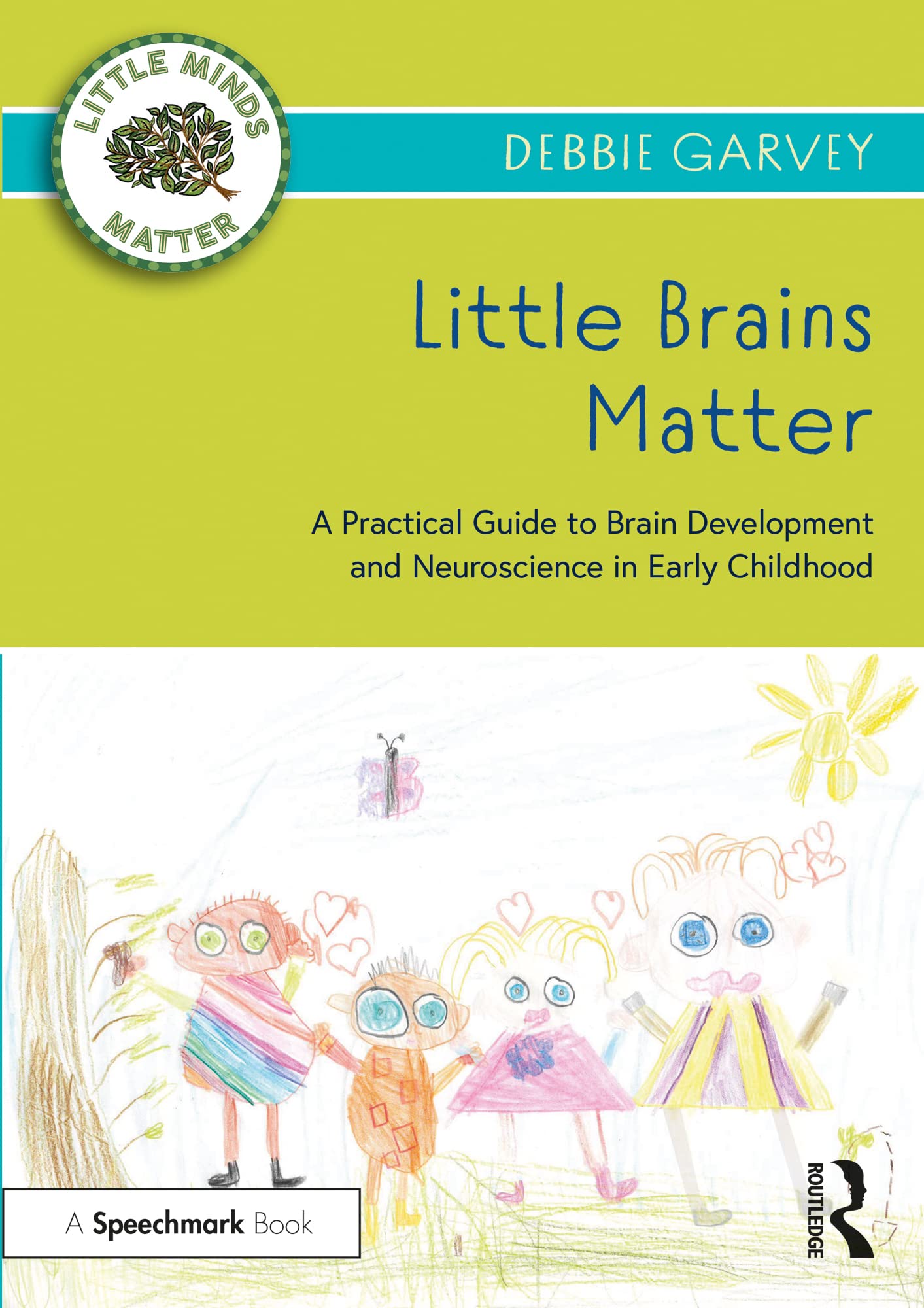 Little Brains Matter: A Practical Guide to Brain Development and ...