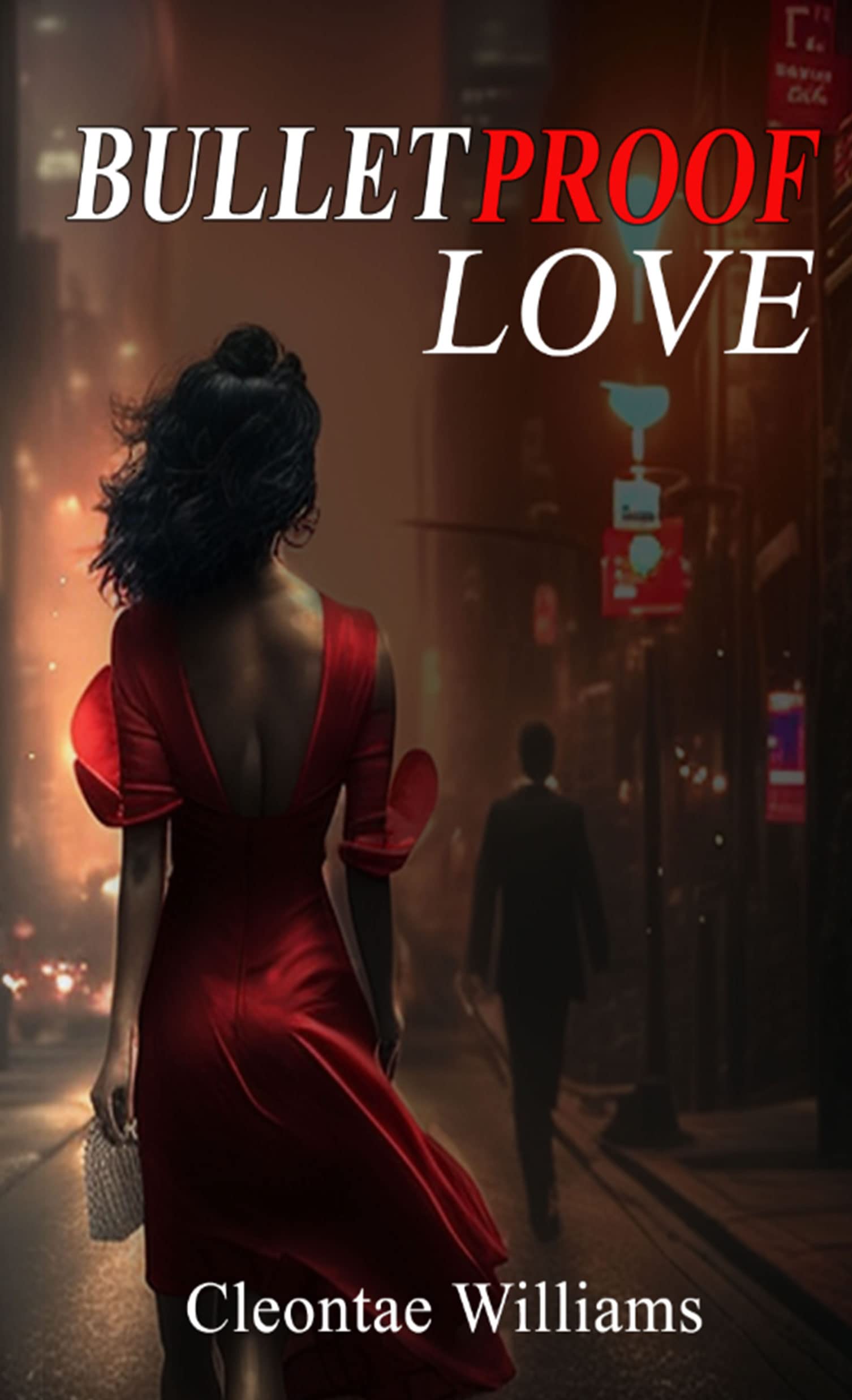 BULLETPROOF LOVE by Cleontae Williams | Goodreads