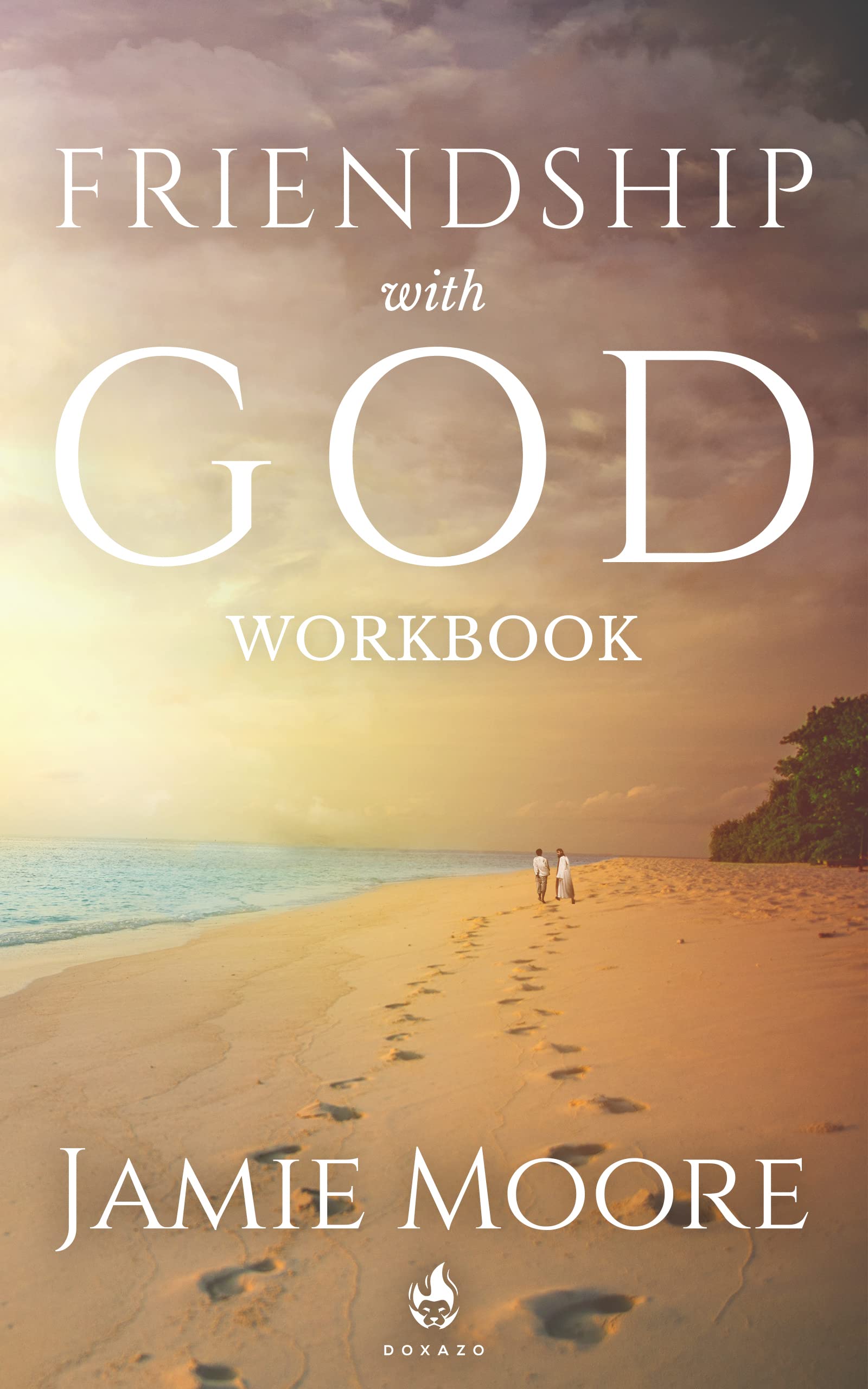 Friendship with God Workbook: Discussion Guide and 40-Day Journal by ...