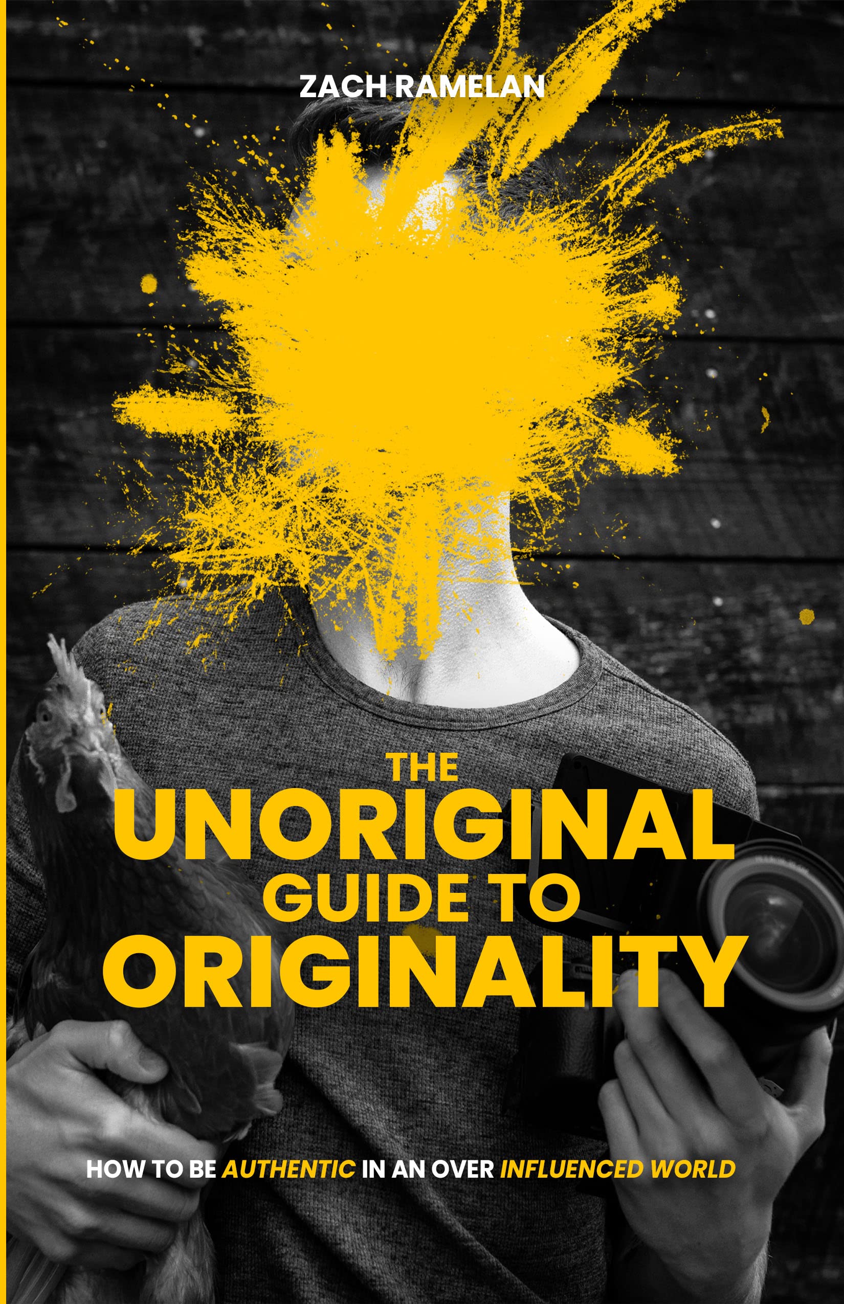 The Unoriginal Guide to Originality : How to be authentic in an over ...