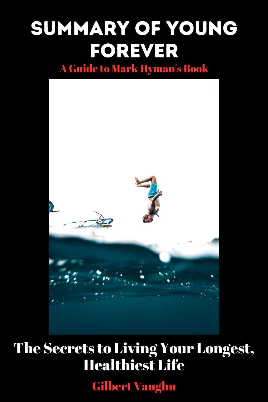 Review & Summary of Mark Hyman's Book Young Forever: The Secrets to ...