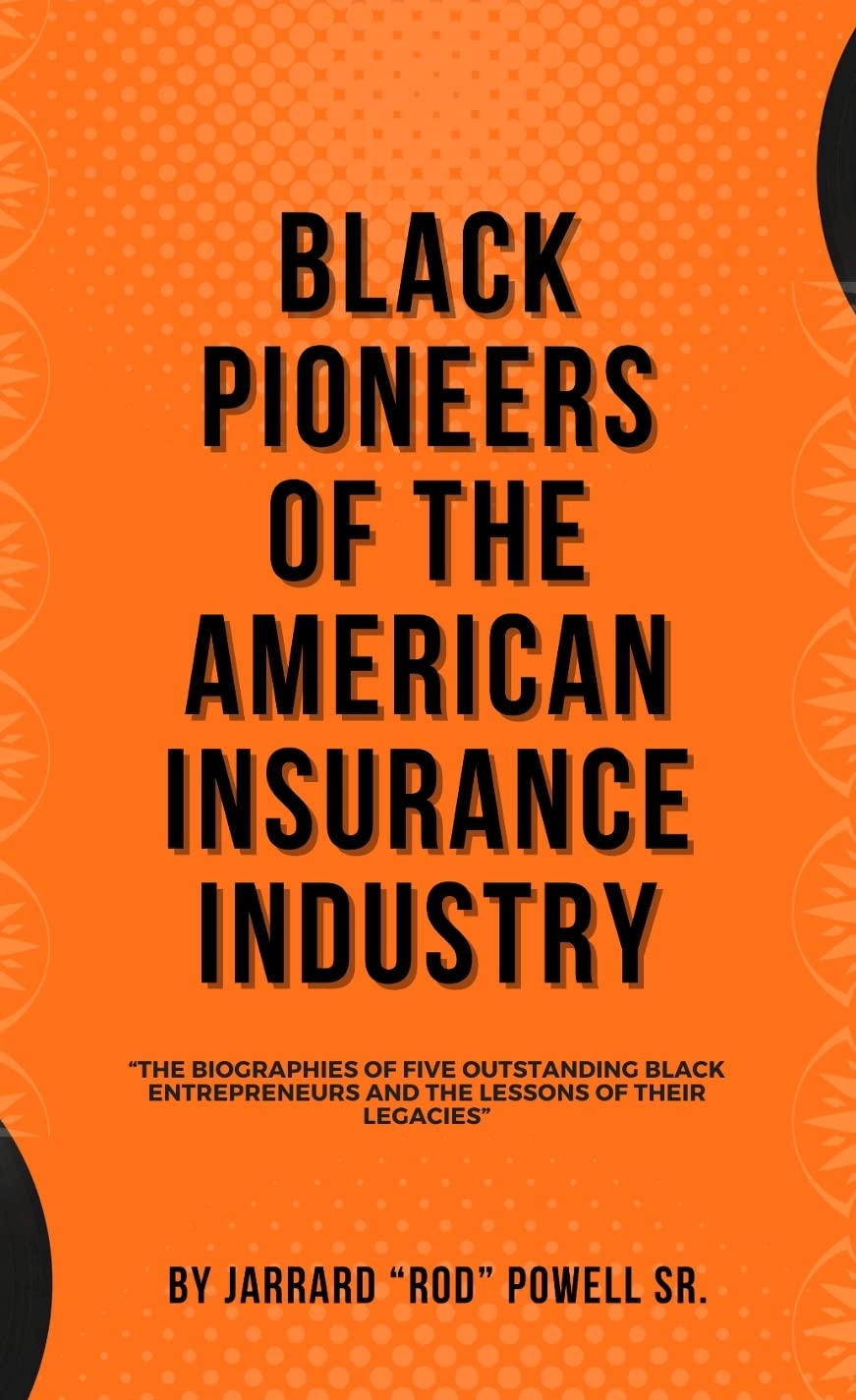 Black Pioneers of the American Insurance Industry: The Biographies of ...