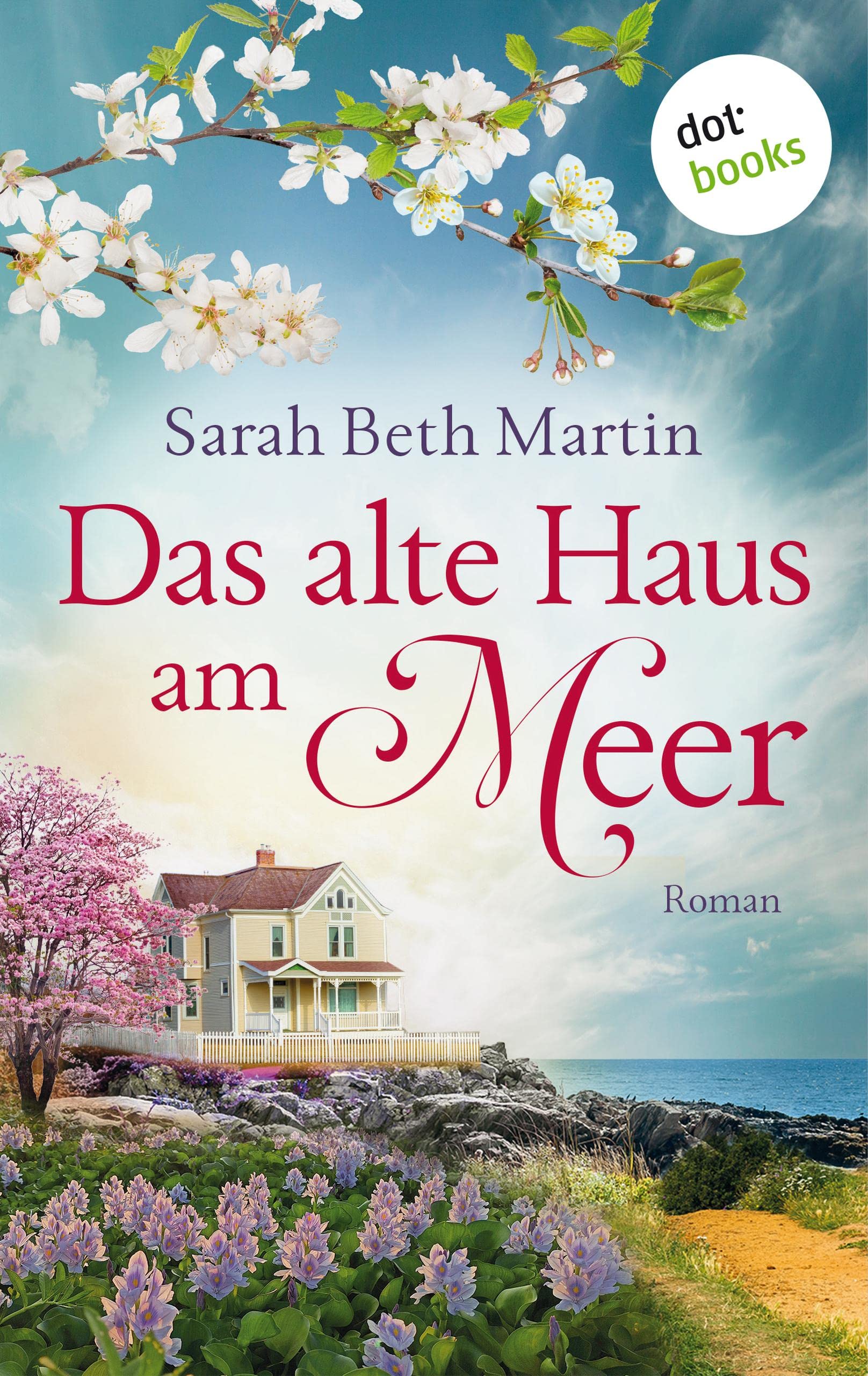 Das alte Haus am Meer: Roman (German Edition) by Sarah Beth Martin ...