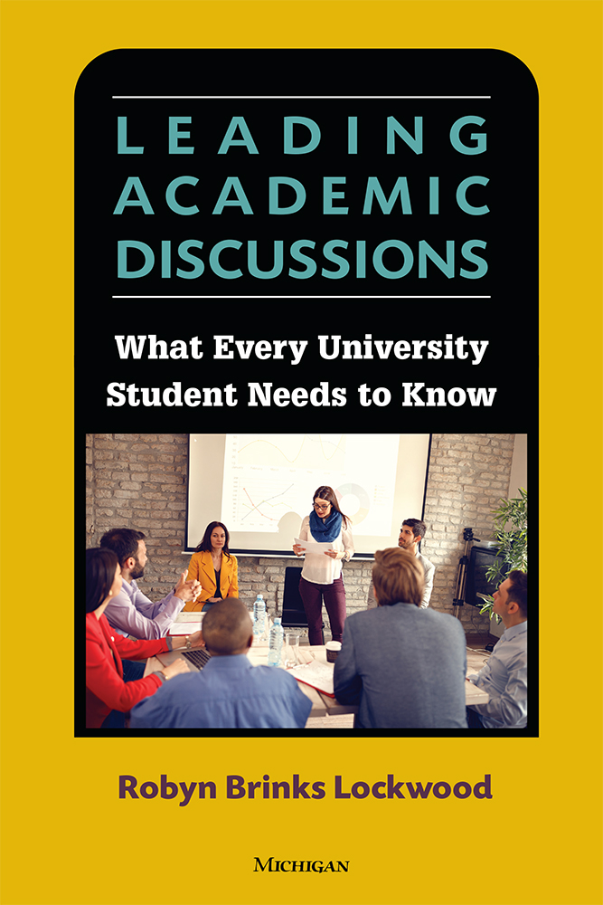Leading Academic Discussions: What Every University Student Needs to ...