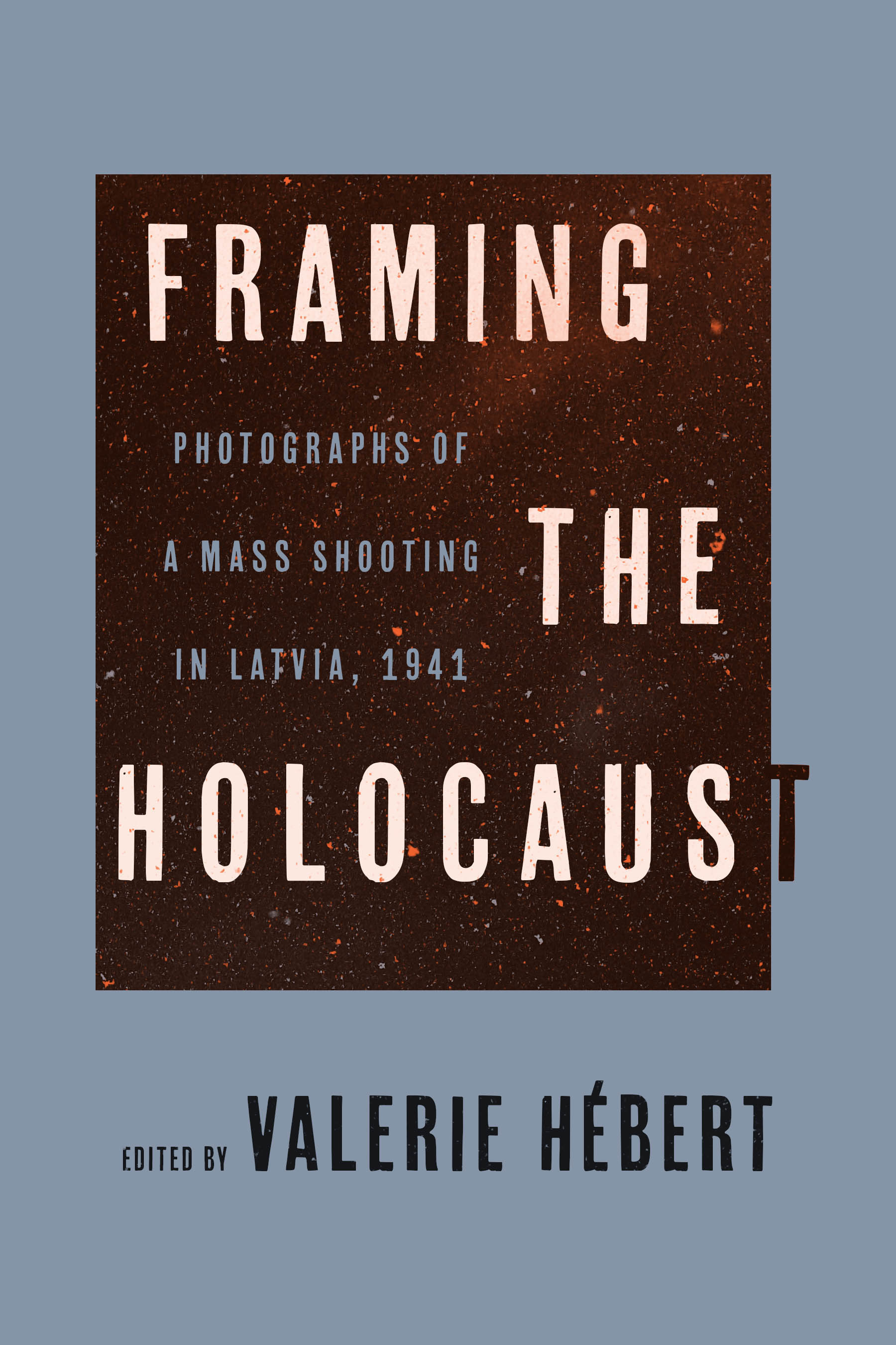 Framing the Holocaust by Valerie Hebert | Goodreads