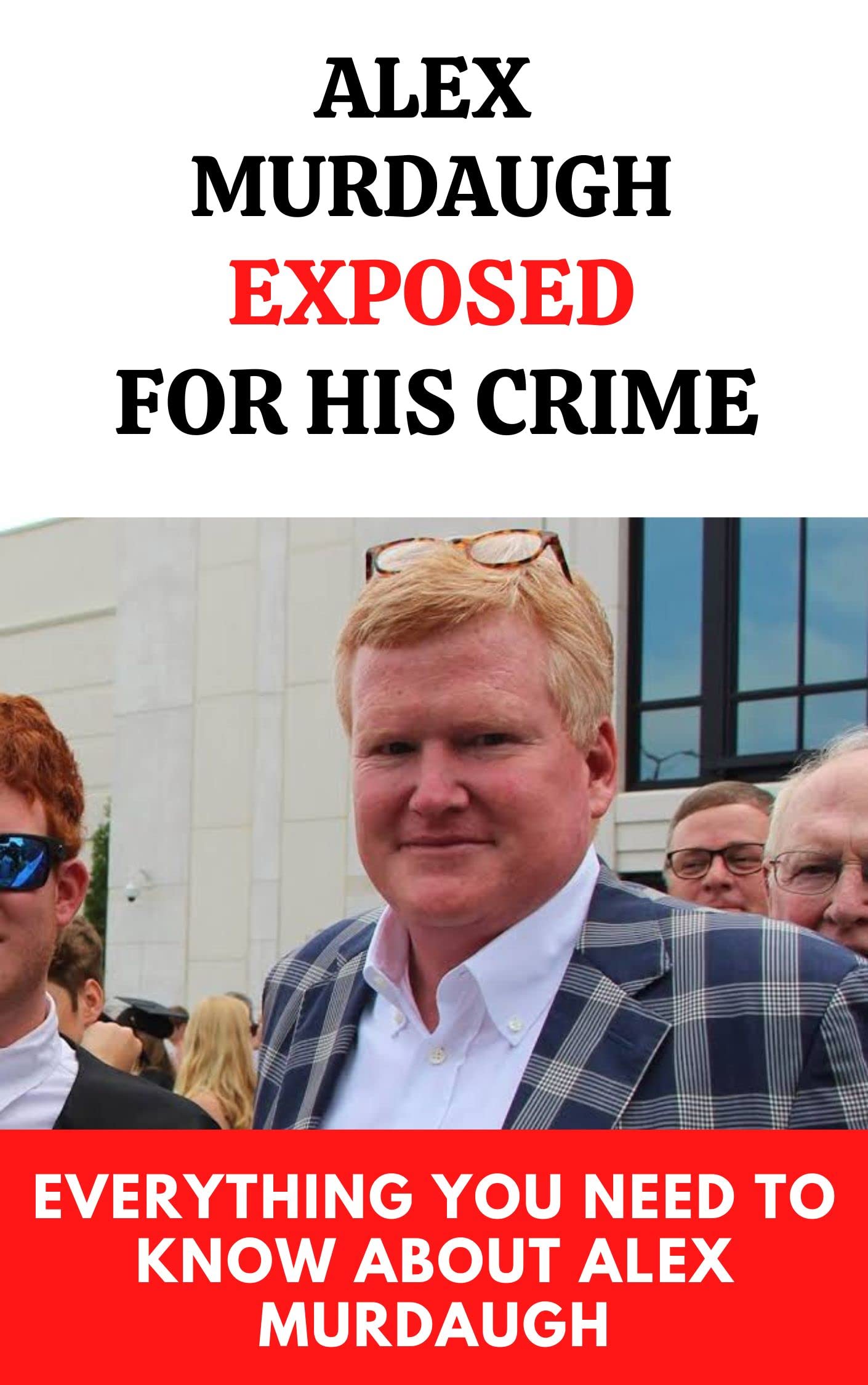 Alex Murdaugh Exposed for his crime: Everything you need to know about ...