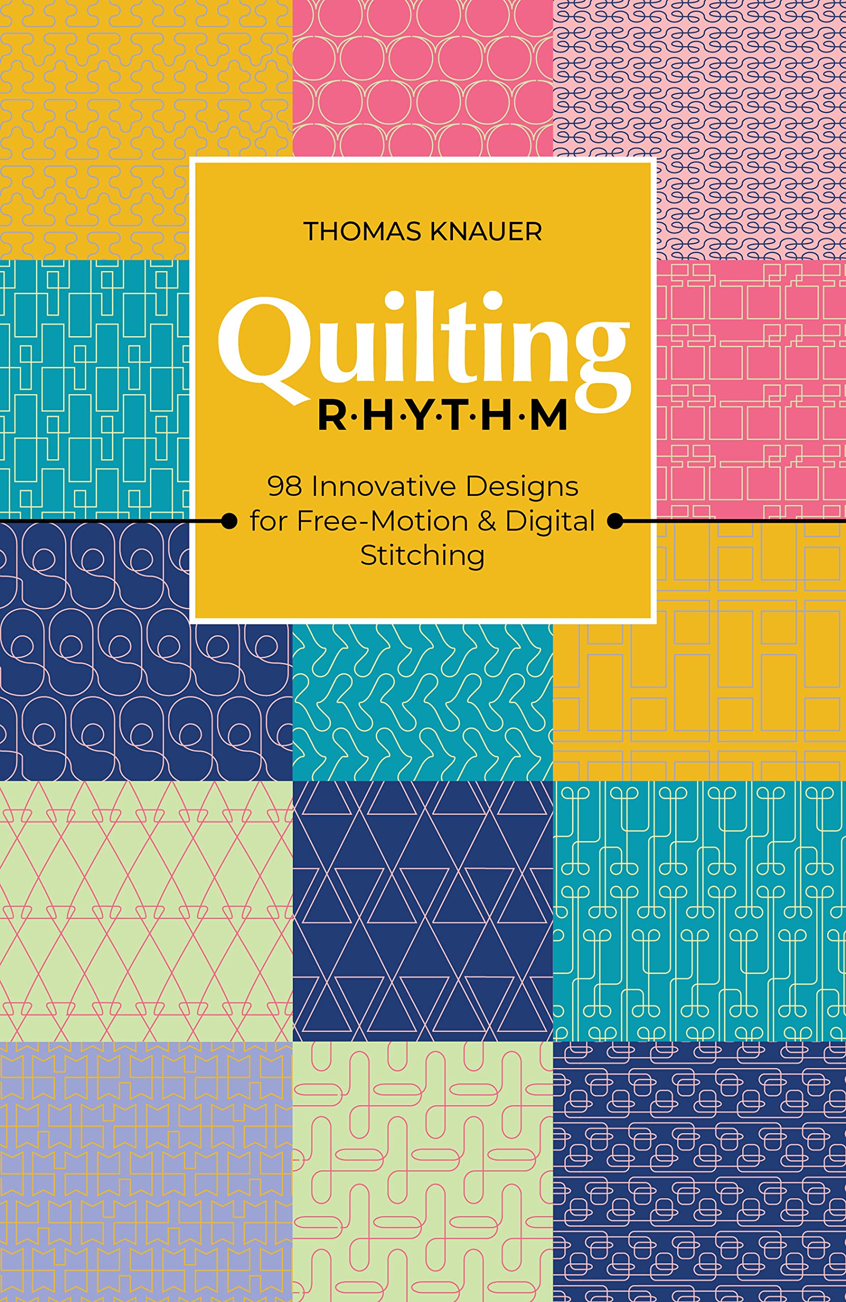Quilting Rhythm: 98 Innovative Designs for Free-Motion & Digital ...