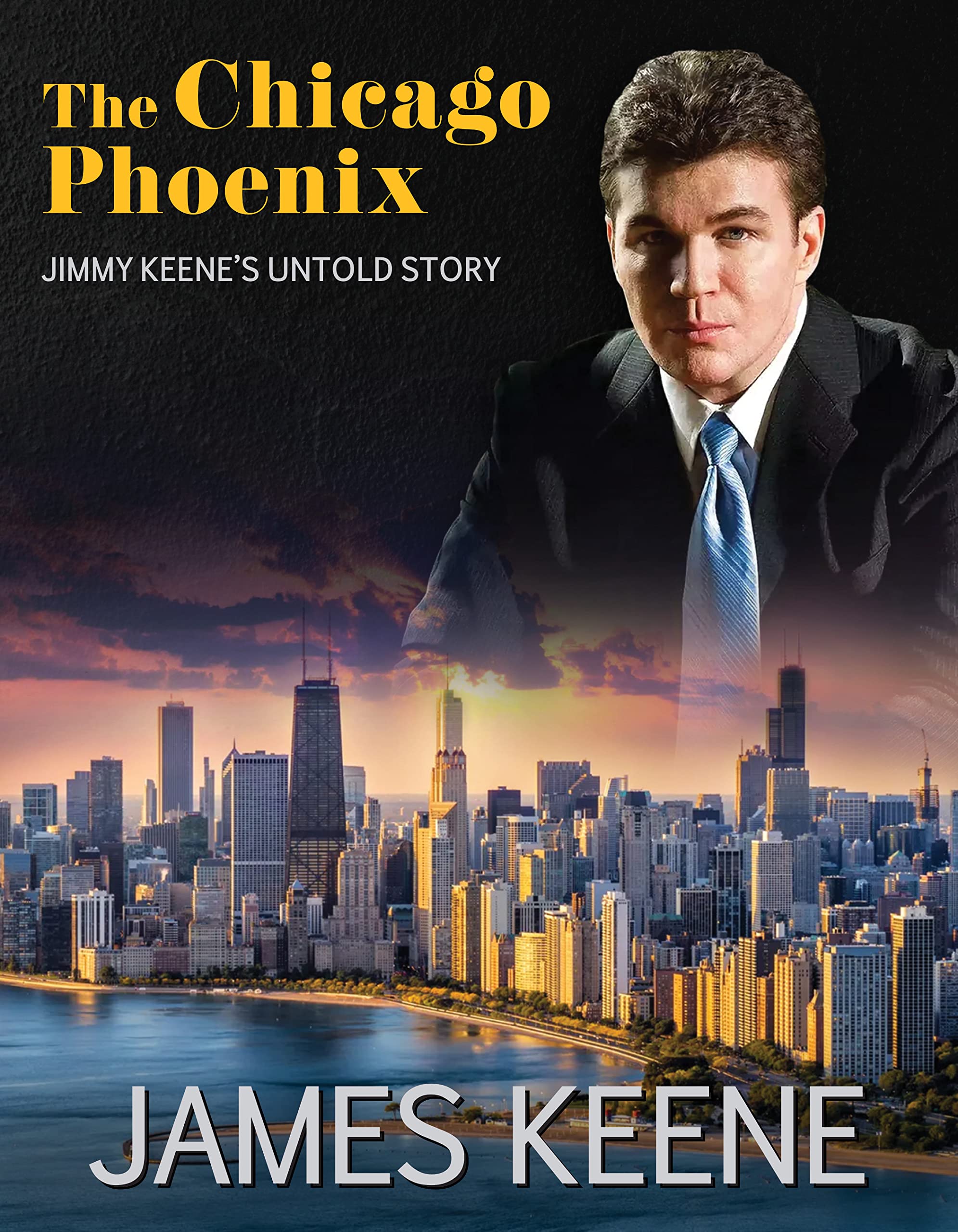 The Chicago Phoenix: Jimmy Keene's Untold Story by James Keene | Goodreads