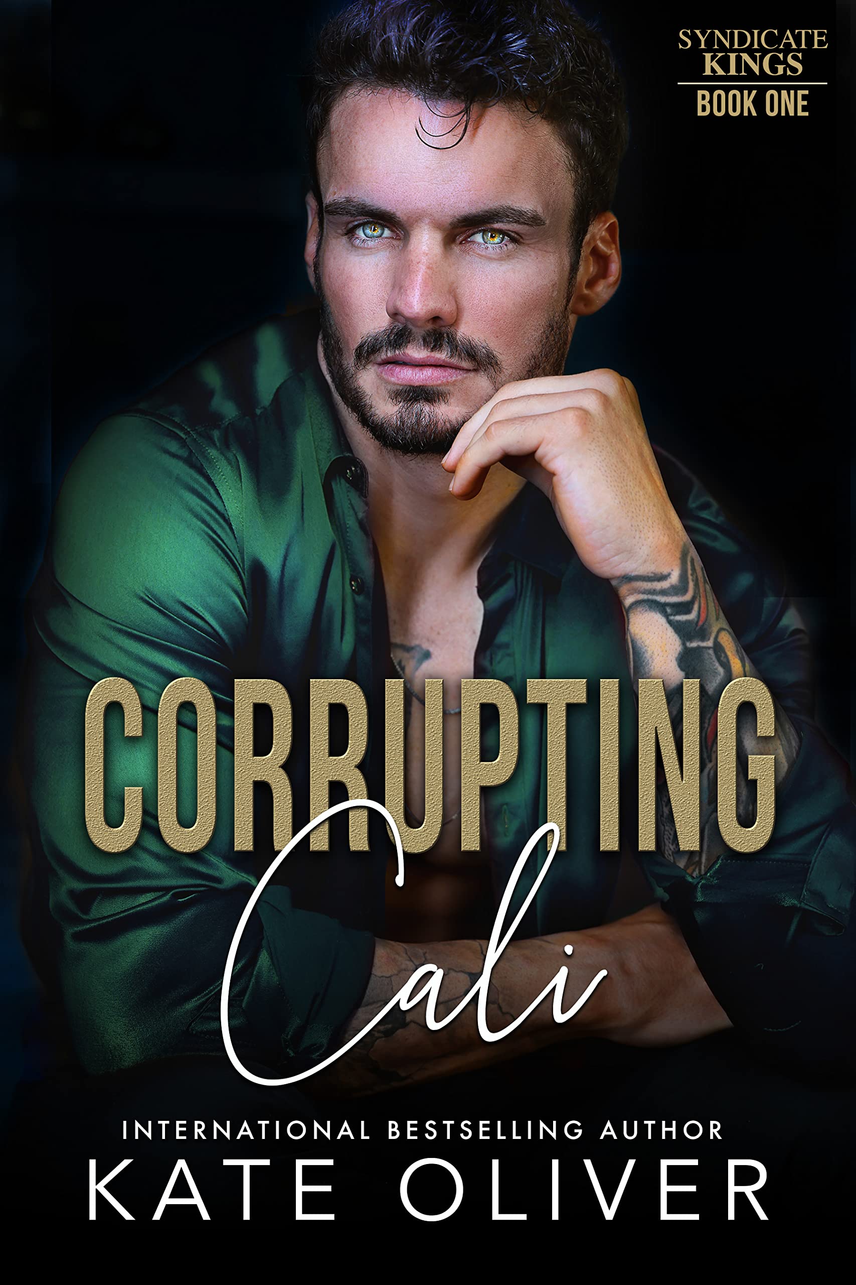 Corrupting Cali (Syndicate Kings, #1) by Kate Oliver | Goodreads